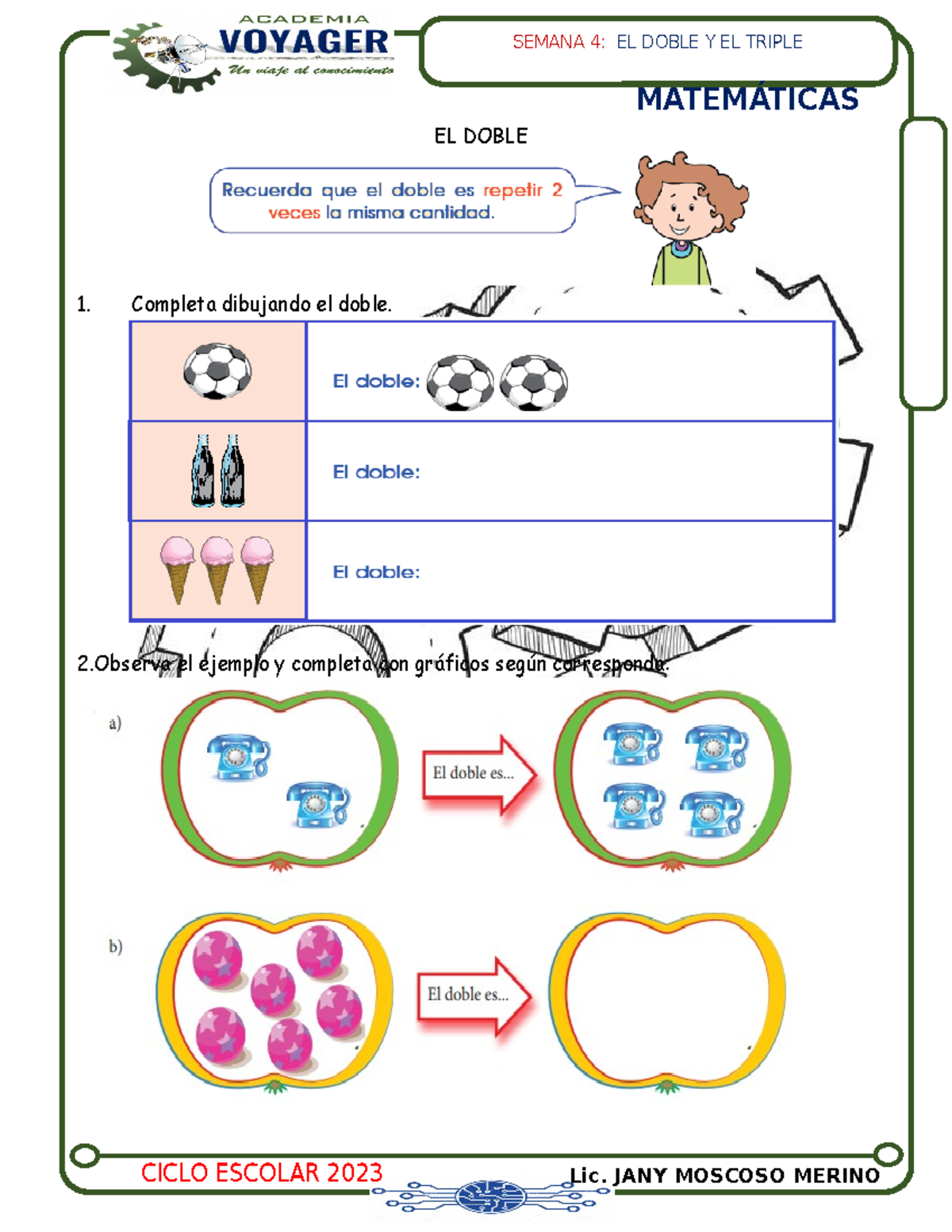 Segundo grado Matematicas - EL DOBLE 1. Completa dibujando el doble. 2 ...