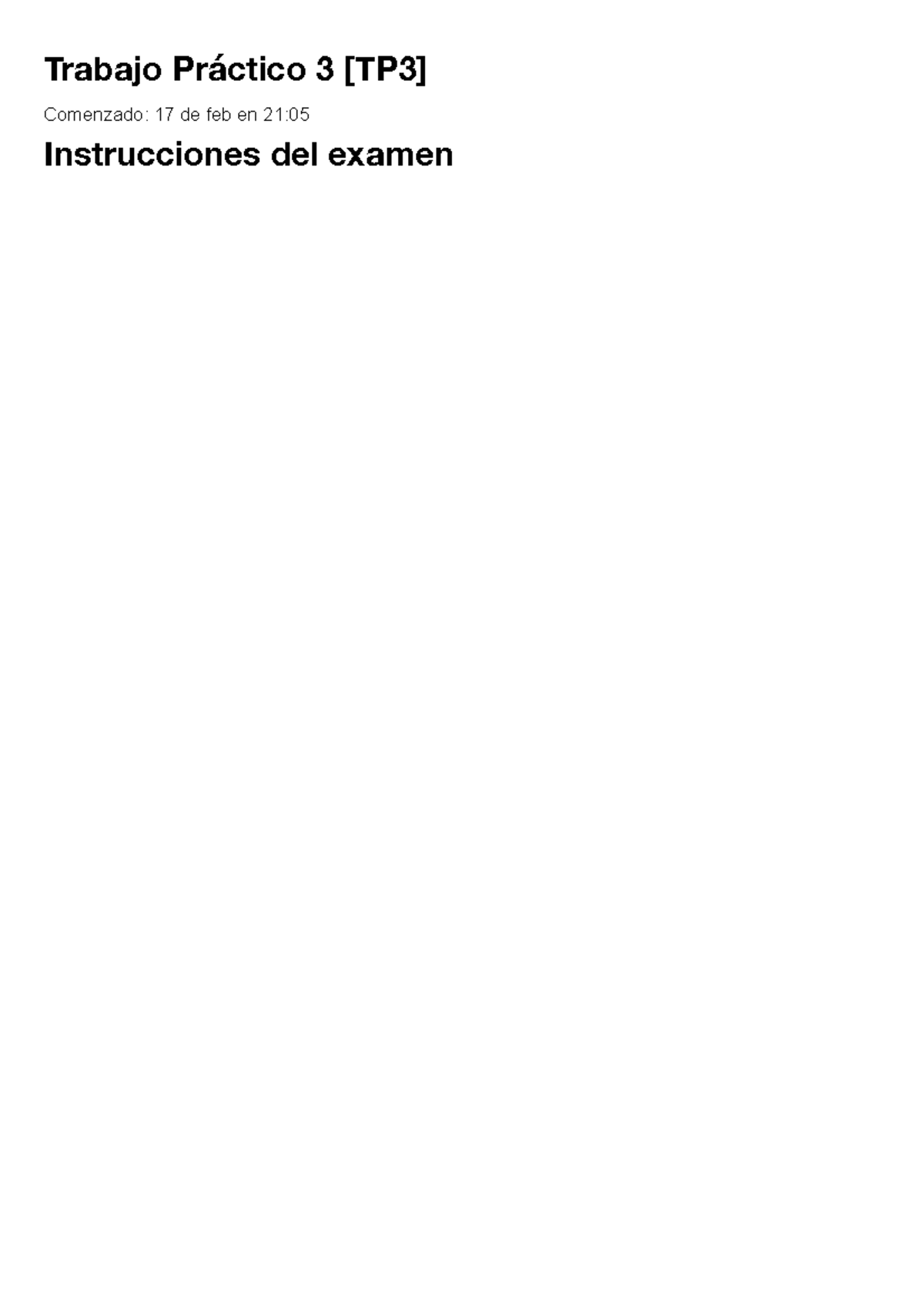 Examen Trabajo Practico 3 TP3 - Trabajo Práctico 3 [TP3] Comenzado: 17 de feb en 21 ...