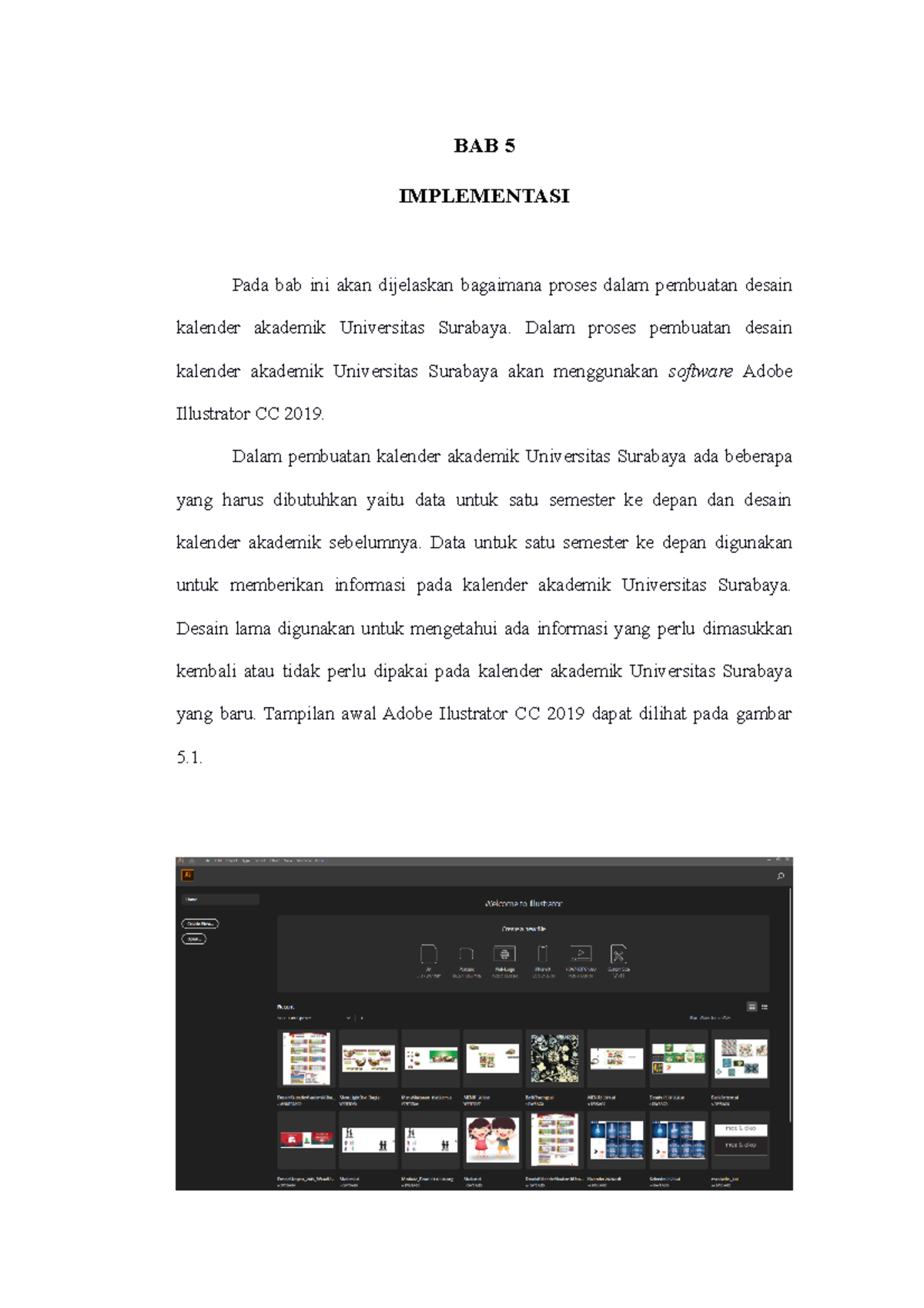 BAB 5 - Implementasi Desain Kalender - BAB 5 IMPLEMENTASI Pada bab ini akan dijelaskan bagaimana ...
