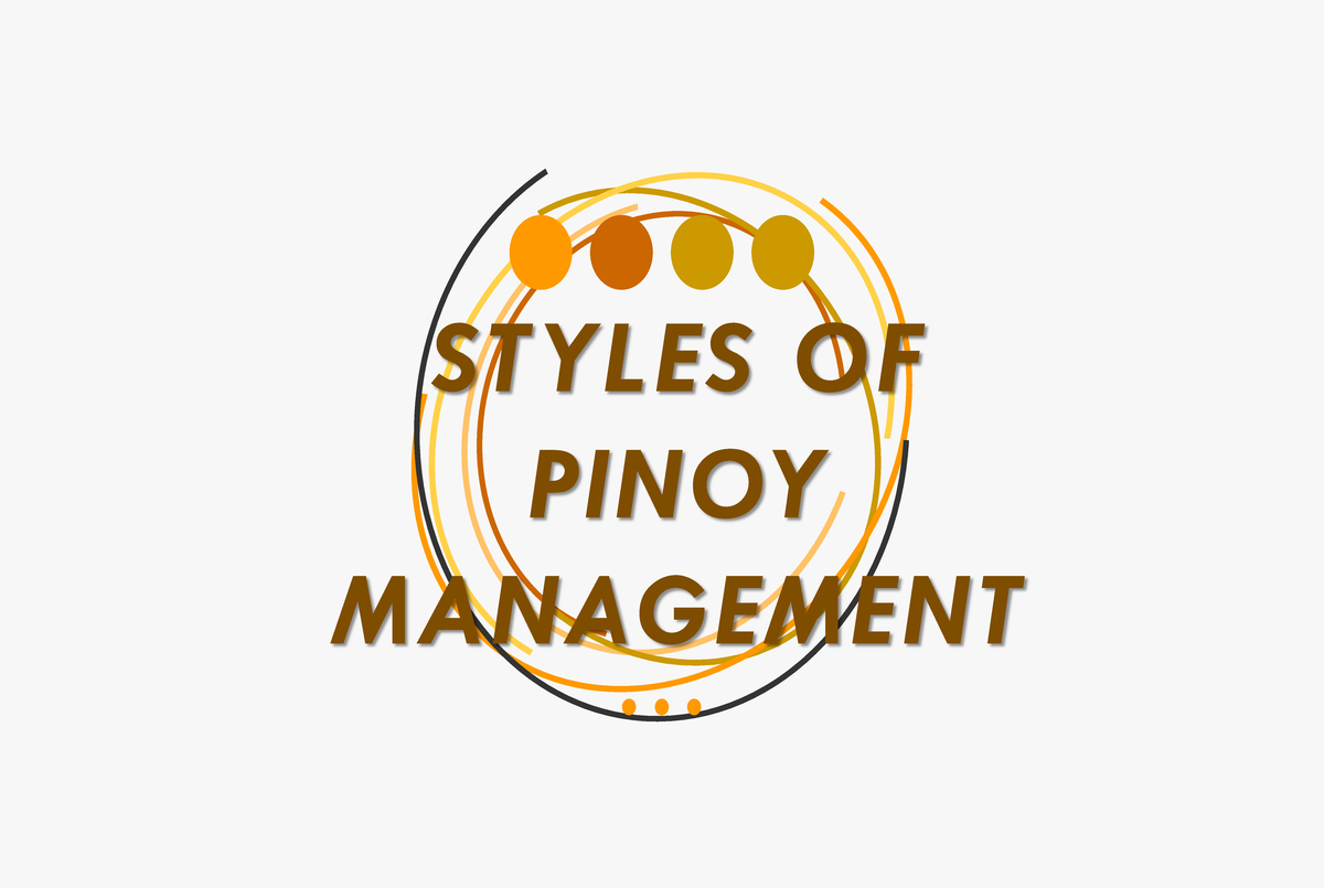 Pinoy- Management- Styles - STYLES OF PINOY MANAGEMENT ORIGINS OF PINOY ...