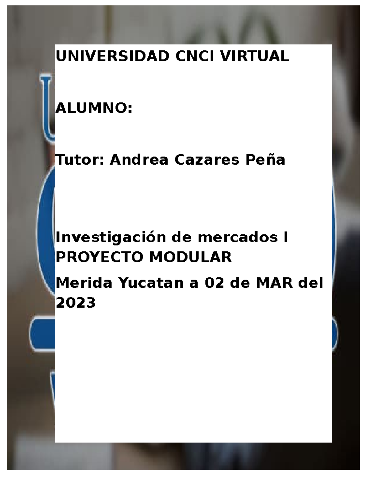 Investigación de mercados I Modular - UNIVERSIDAD CNCI VIRTUAL ALUMNO ...