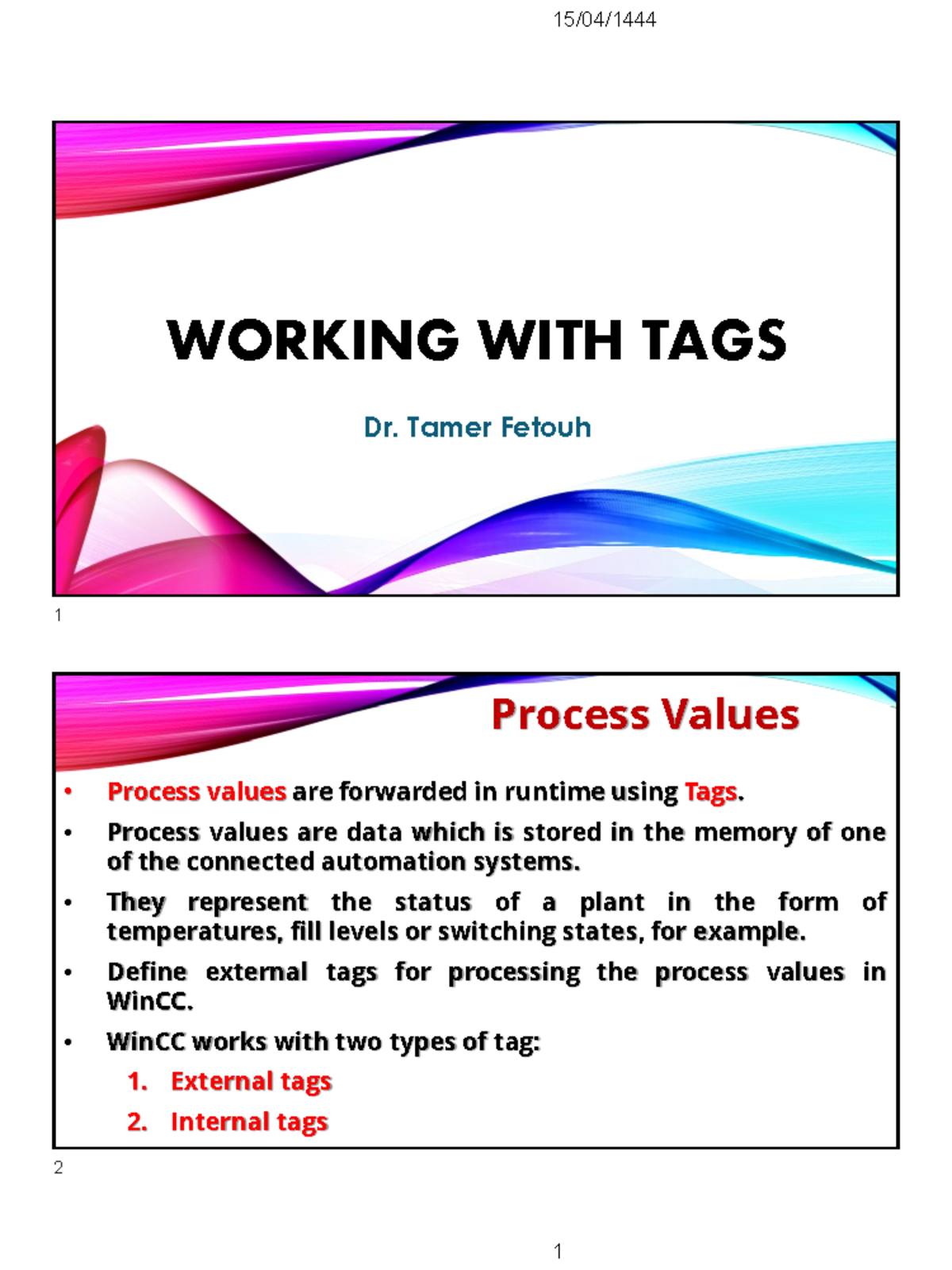 HMI 6 - hmi - WORKING WITH TAGS Dr. Tamer Fetouh • Process values are forwarded in runtime using ...