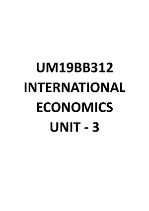 Unit 4 - Lecture notes 4 - UM19BB INTERNATIONAL ECONOMICS UNIT - 4 Unit ...