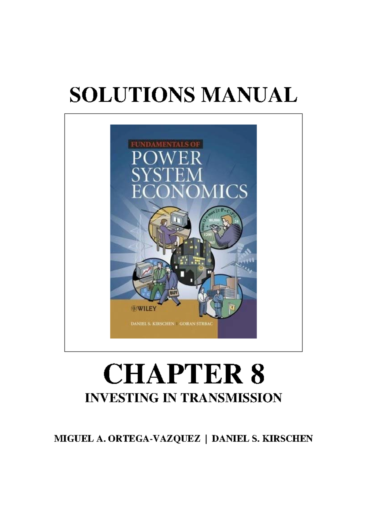 Pdfcoffee - SOLUTIONS MANUAL CHAPTER 8 INVESTING IN TRANSMISSION MIGUEL A. ORTEGA-VAZQUEZ ...