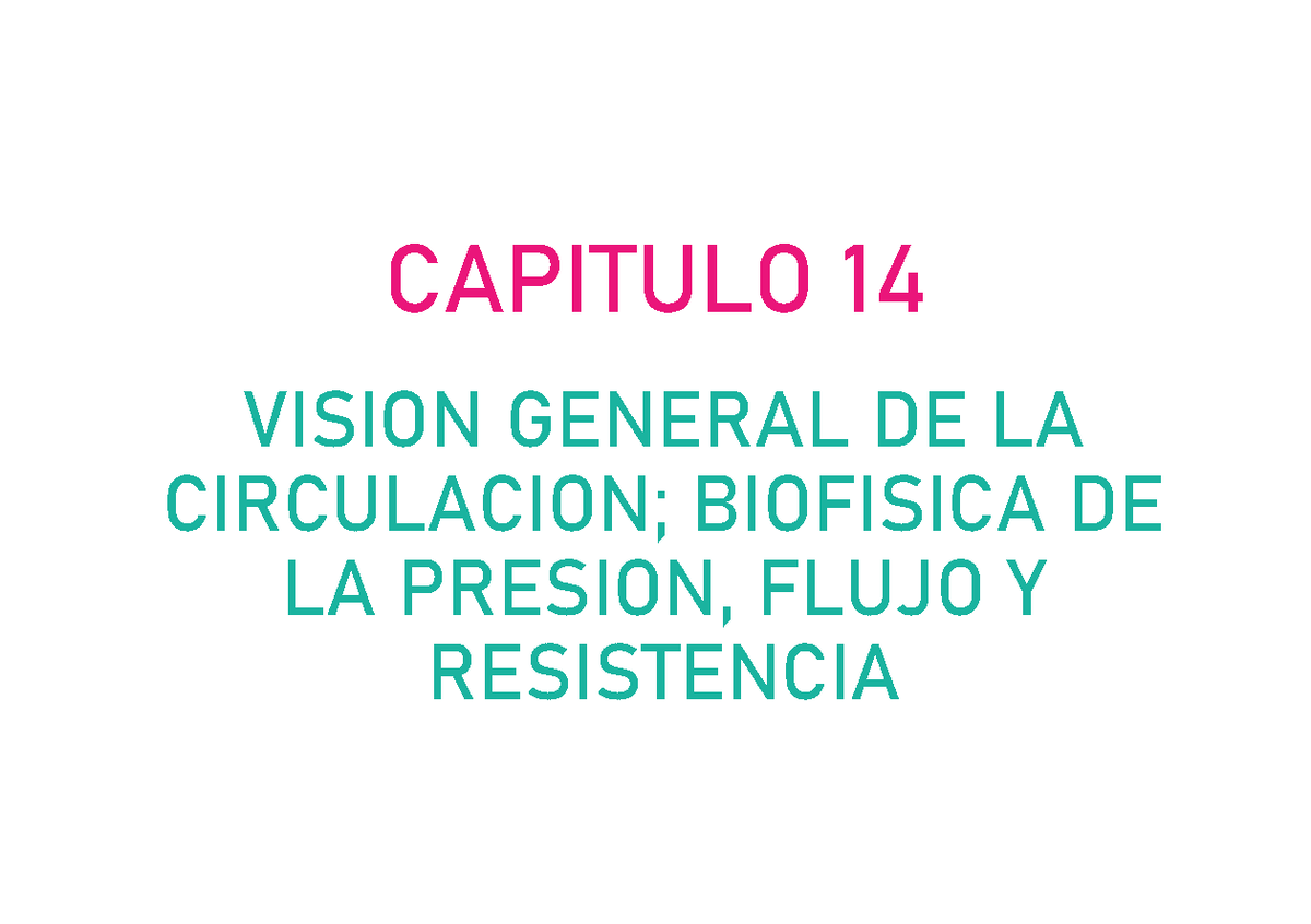 Capitulo 14 DE Guyton Resumen S - CAPITULO 14 VISION GENERAL DE LA CIRCULACION; BIOFISICA DE LA ...