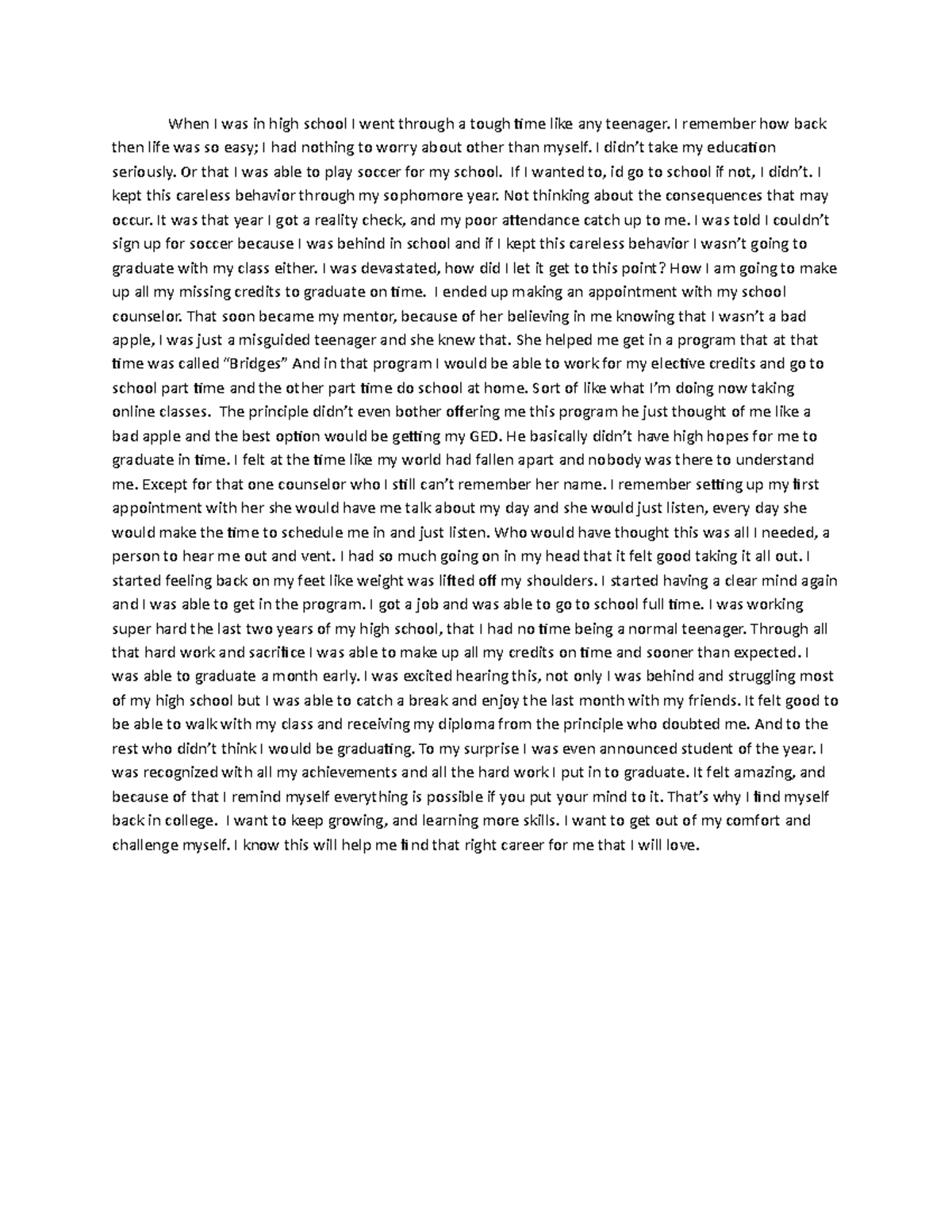 Essay 1 - When I was in high school I went through a tough time like ...