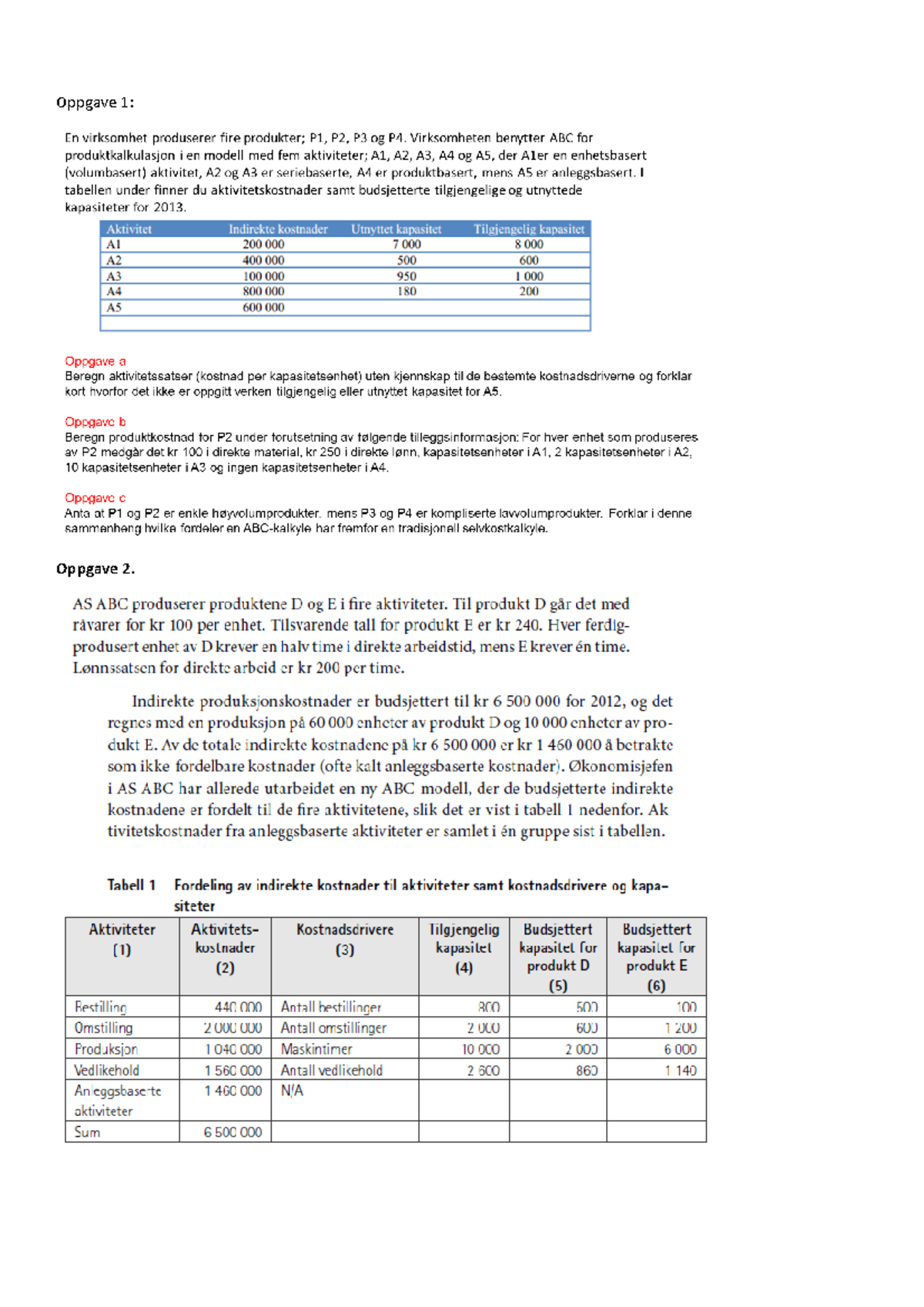Oppgaver til ABC-2 - Oppgave 1: Oppgave 2. Oppgave 4 En virksomhet ...