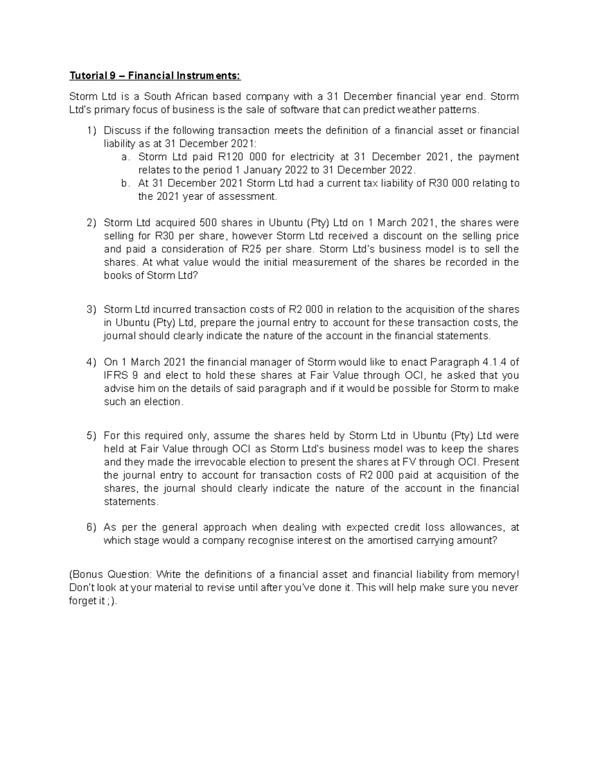 Tutorial 9 - Question - Financial instruments are assets that can be ...