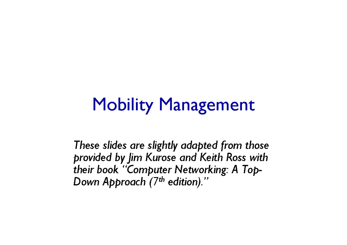 Mobility Management - Mobility Management These slides are slightly ...