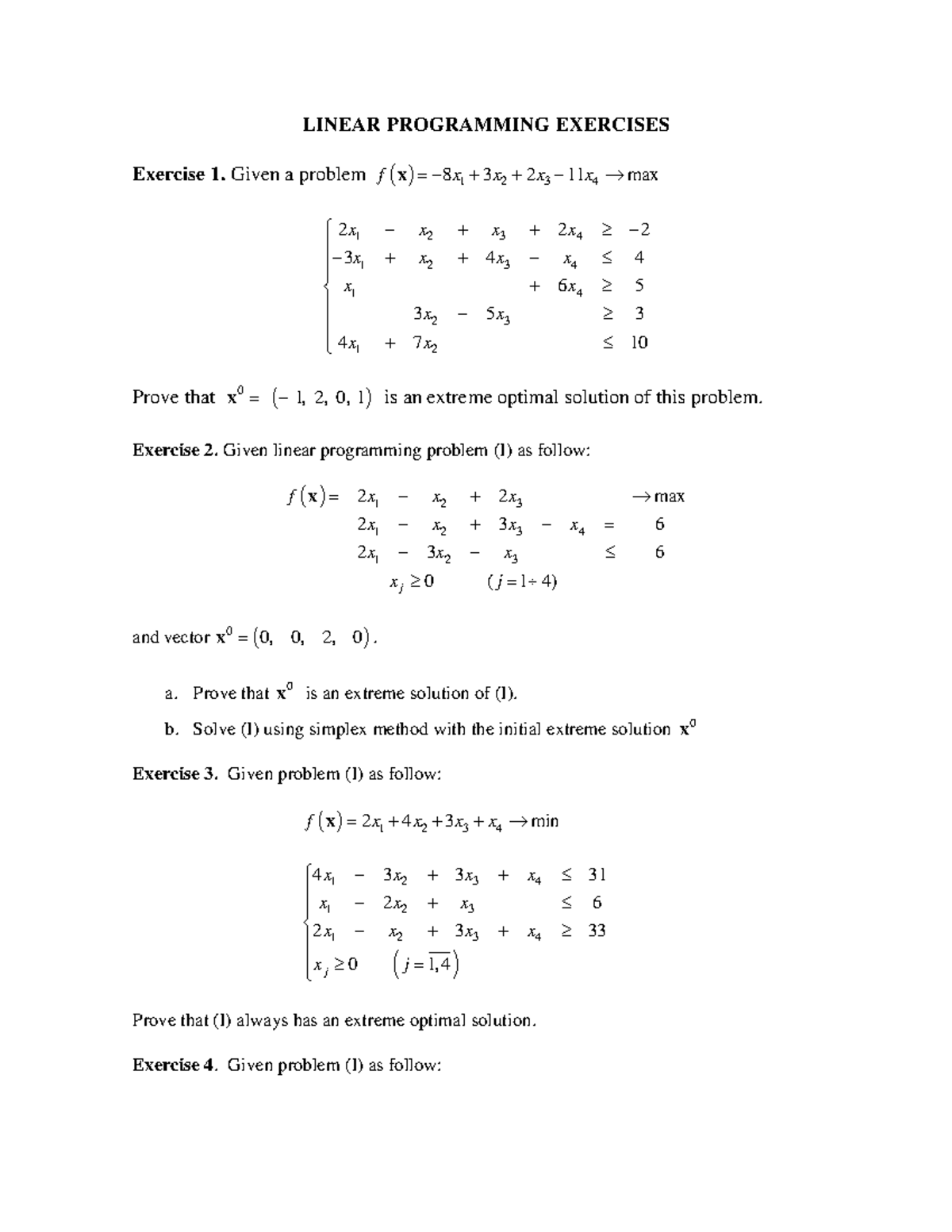 LP Exercises - good - ####### LINEAR PROGRAMMING EXERCISES Exercise 1. Given a problem f ( x)= − ...