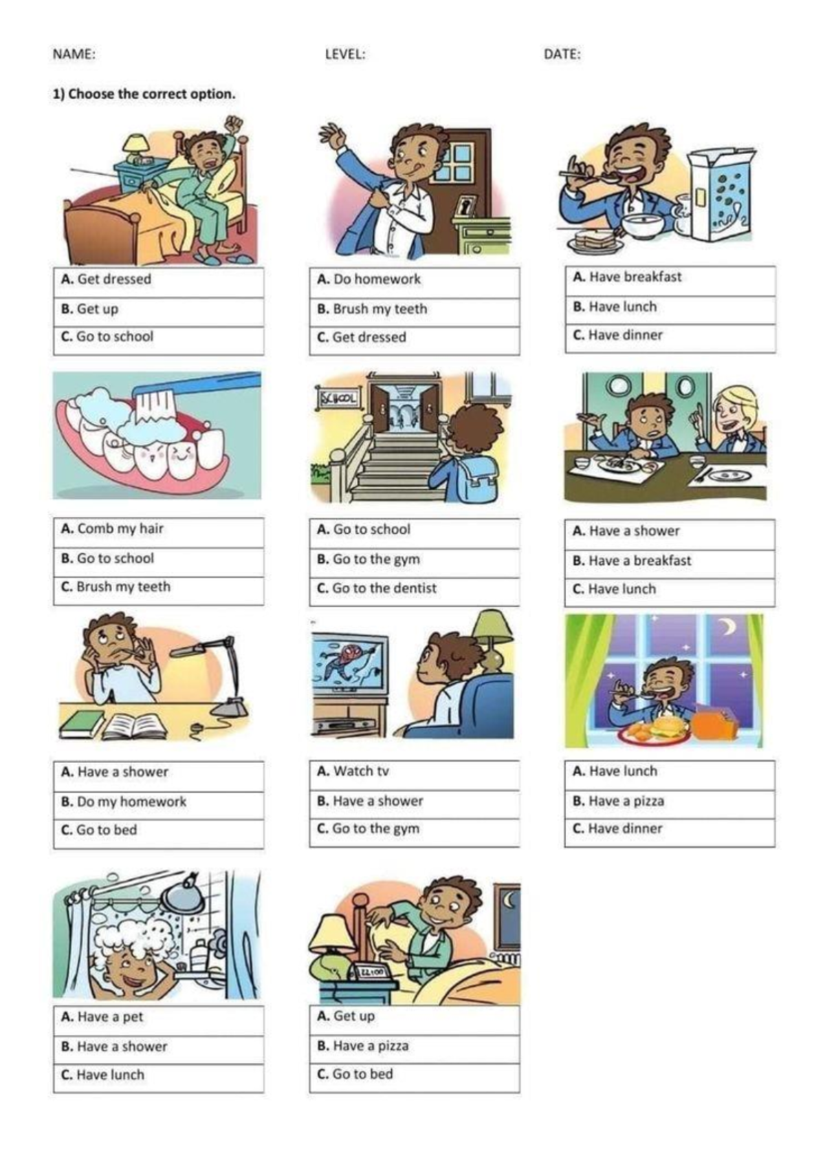 MY DAY UNIT2 Worksheets - NAME: LEVEL: DATE: 1) Choose the correct ...