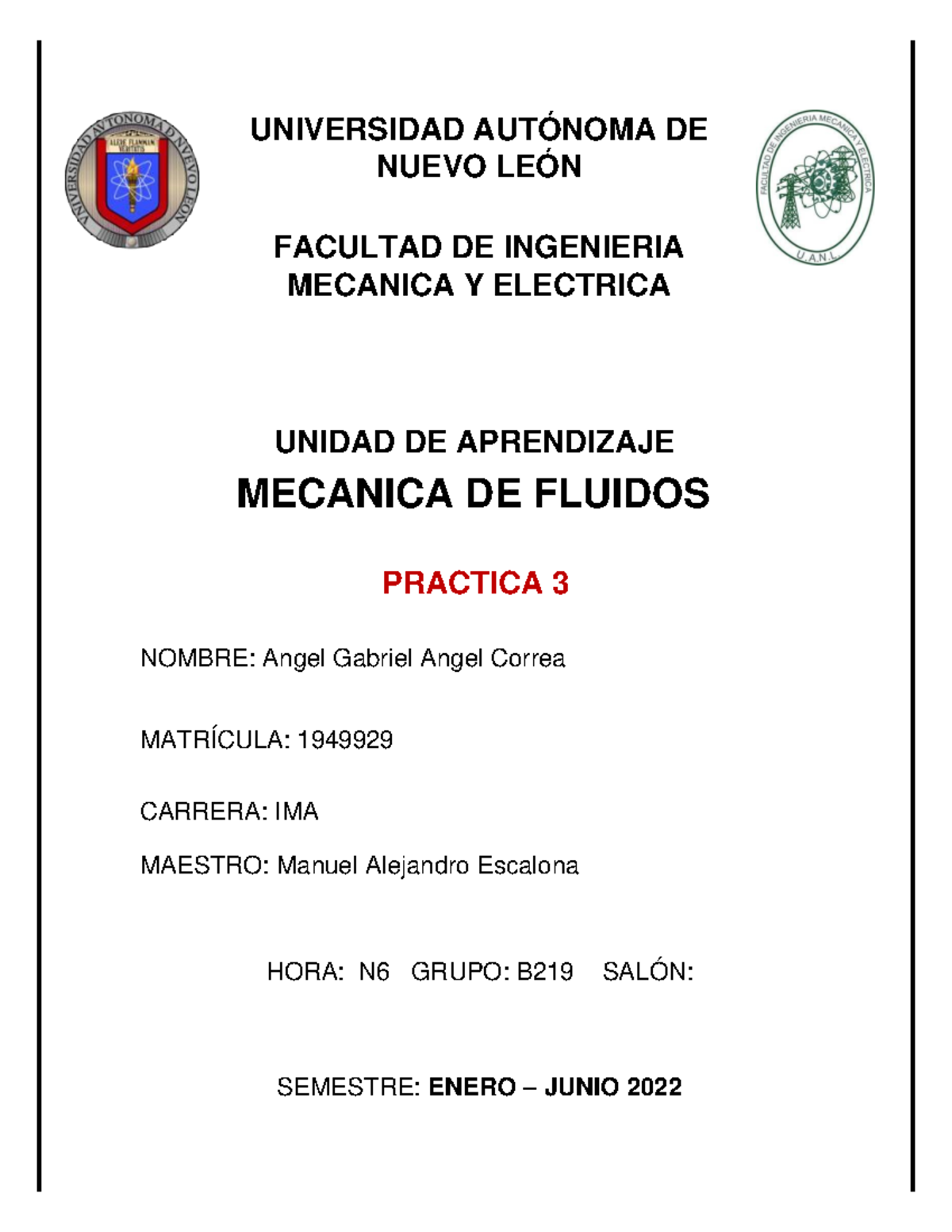 Practica 3 MEC DE Fluidos - UNIVERSIDAD AUTÓNOMA DE NUEVO LEÓN FACULTAD DE INGENIERIA MECANICA Y ...