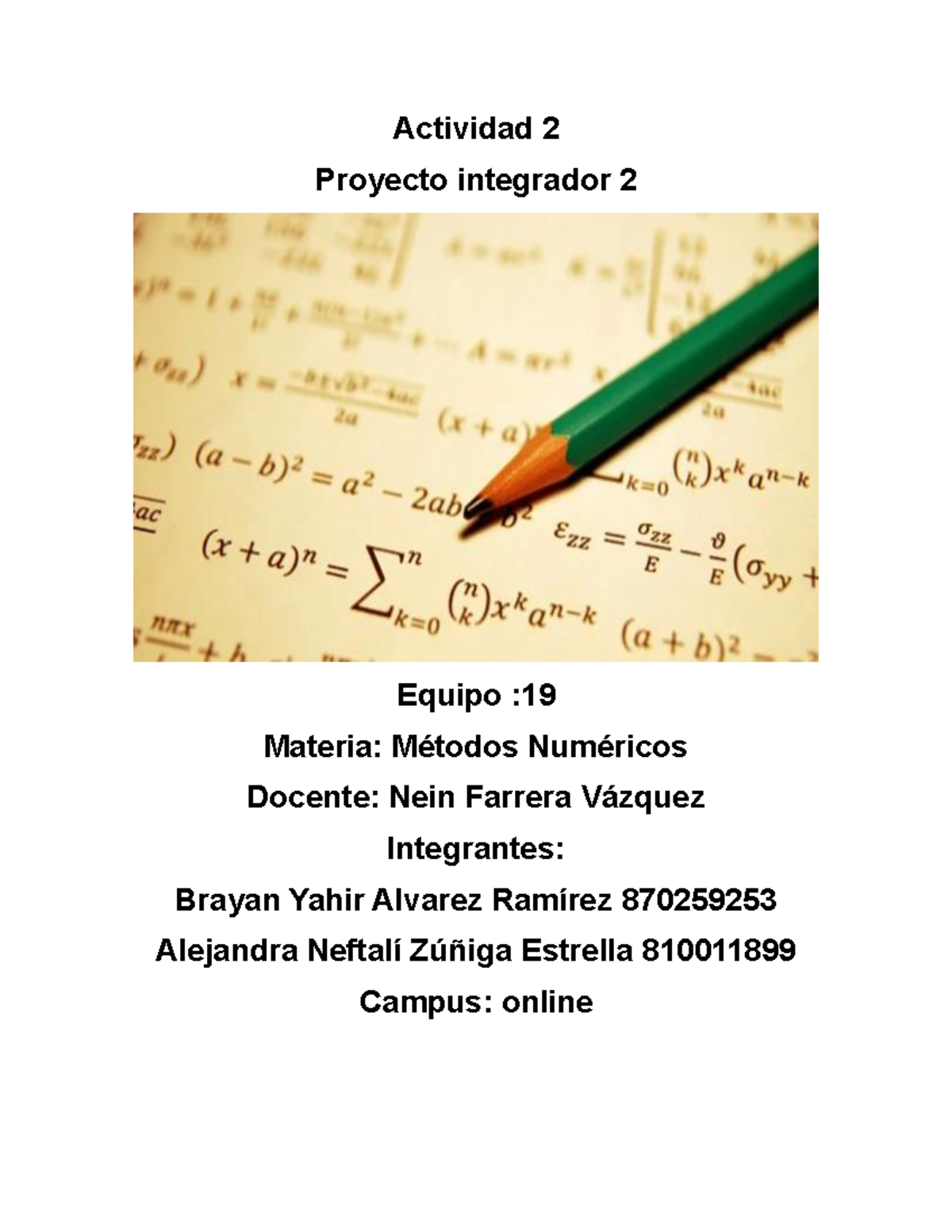 A2 BYAR proyecto 2 - Actividad 2 Proyecto integrador 2 Equipo : Materia: Métodos Numéricos ...