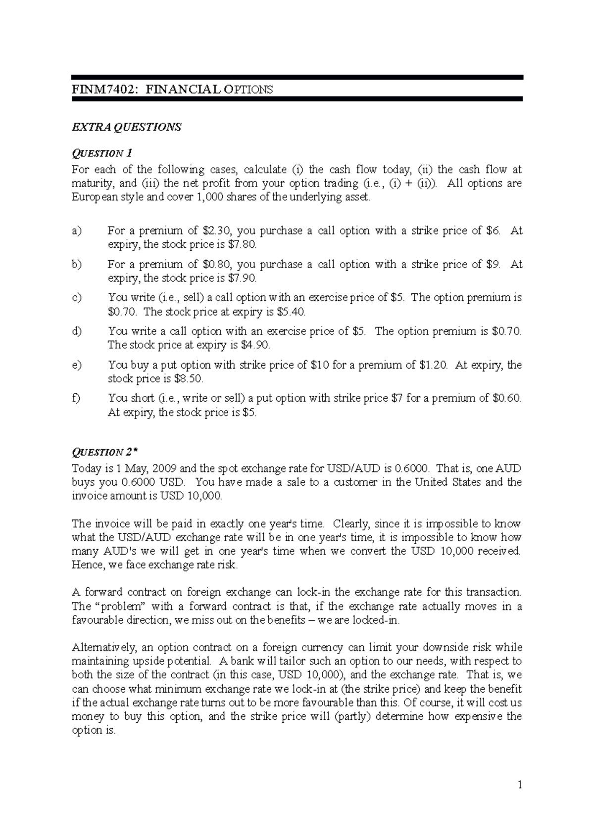 Tutorial Options - tut solution - FINM7402: FINANCIAL OPTIONS EXTRA QUESTIONS QUESTION 1 For ...