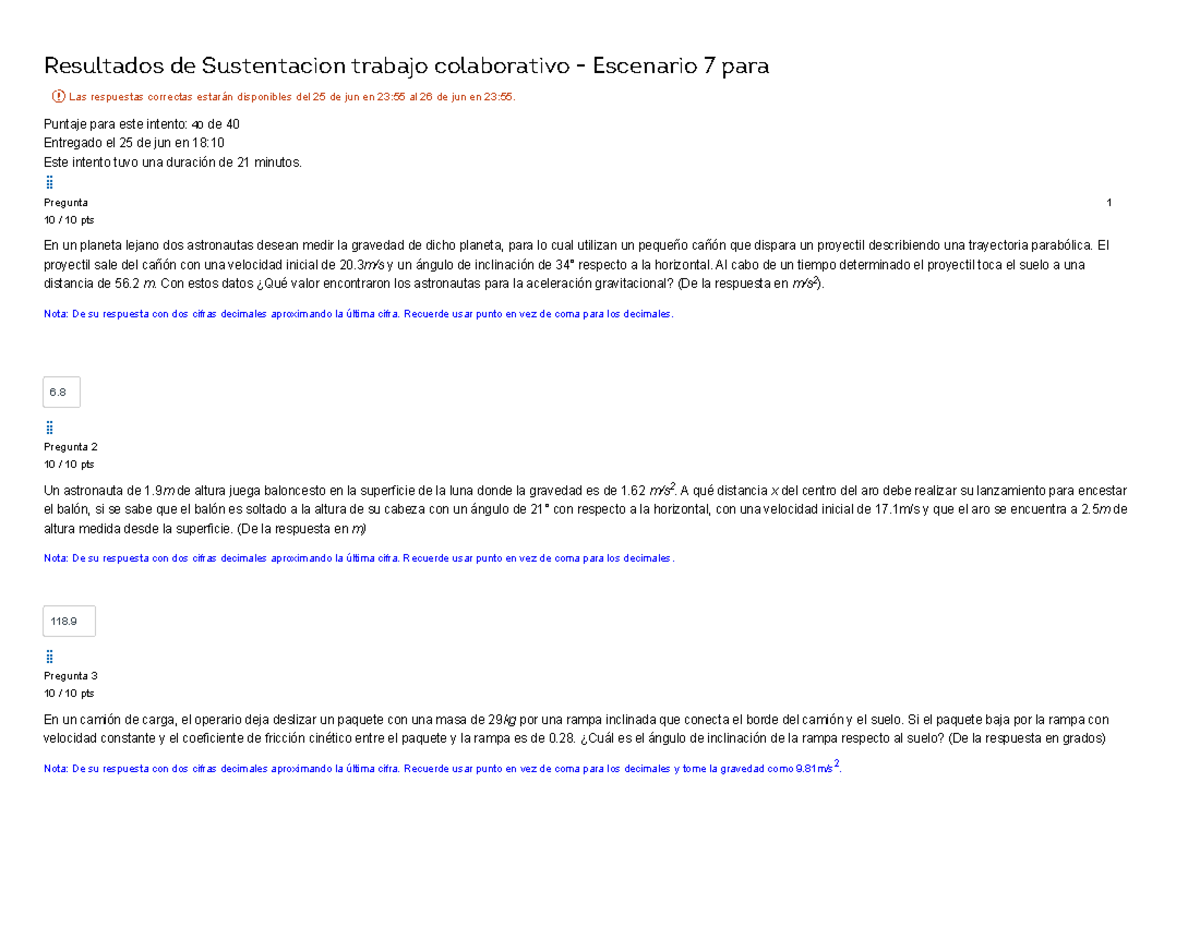 Escenario 7 - fisica - 6. Pregunta 2 10 / 10 pts 118. Pregunta 3 10 / 10 pts Resultados de - Studocu