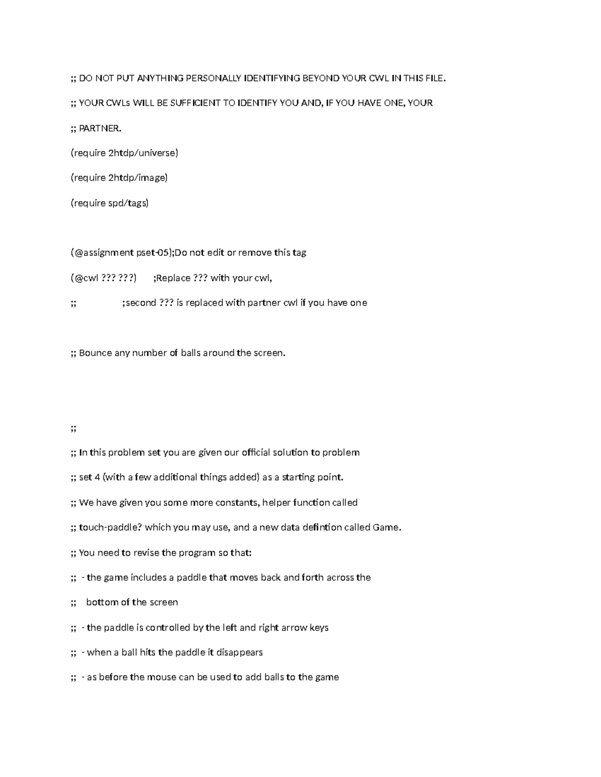 PSET 5.docx - PSET 5 solution - ;; DO NOT PUT ANYTHING PERSONALLY IDENTIFYING BEYOND YOUR CWL IN ...