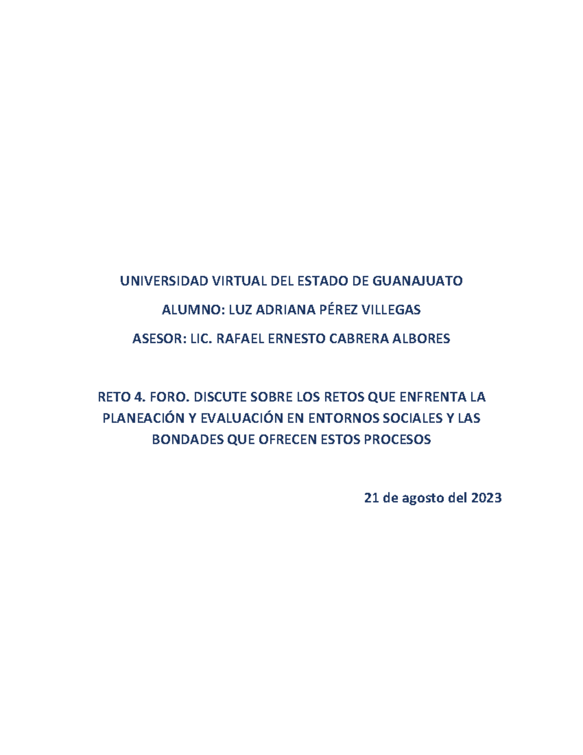 Perez Luz R4 U3 - Reto 4 Unidad 3 - UNIVERSIDAD VIRTUAL DEL ESTADO DE GUANAJUATO ALUMNO: LUZ ...