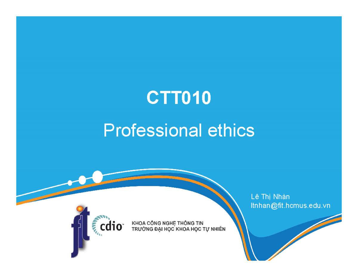 Chapter Ethics - CTT Professional ethics Lê Thị Nhàn ltnhan@fit.hcmus ...