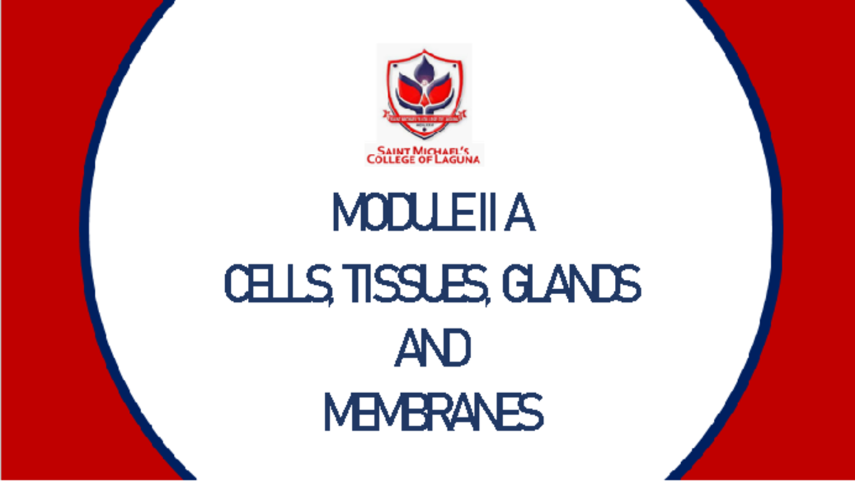 Anatomy Module 2 1 1 - lecture notes - MODULE II A CELLS, TISSUES ...