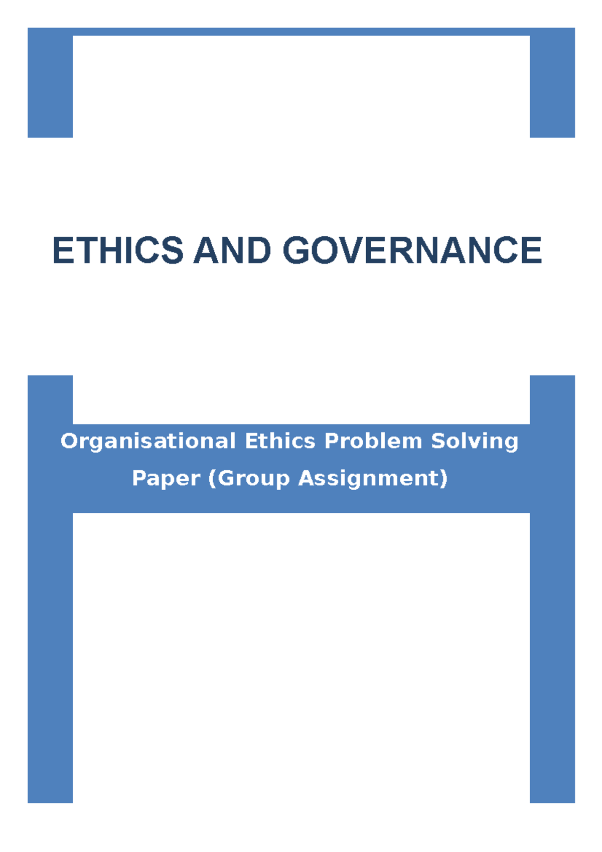Assignment 2 G05 Team07 1 - Organisational Ethics Problem Solving Paper ...