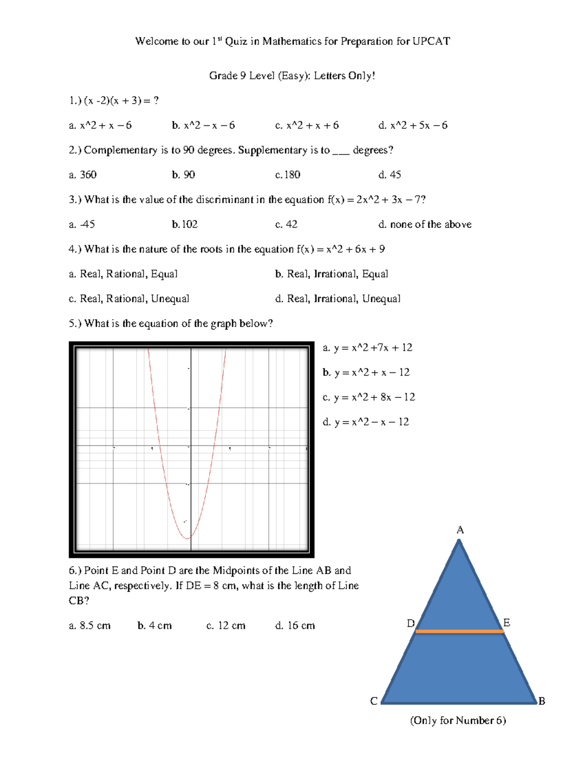 Quiz 1st Quiz Mathematics Upcat - A C B D E Grade 9 Level (Easy): Letters Only! 1.) (x -2)(x + 3 ...