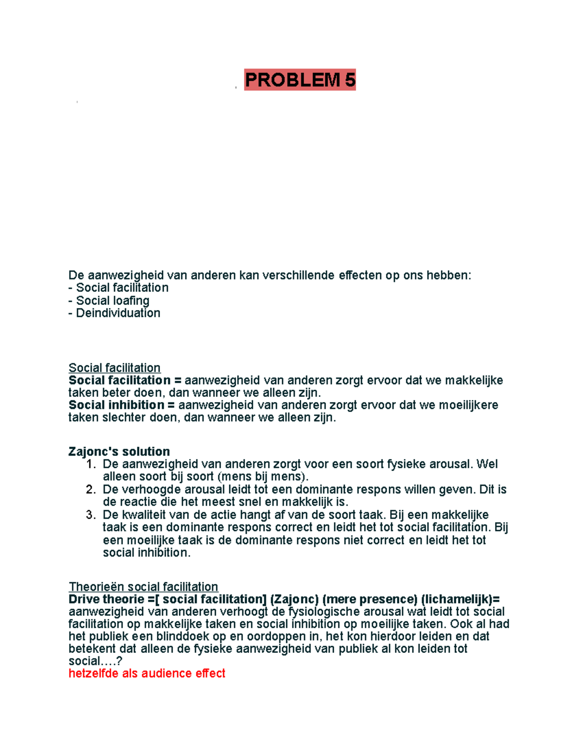 Probleem 5 - PROBLEM 5 De aanwezigheid van anderen kan verschillende ...