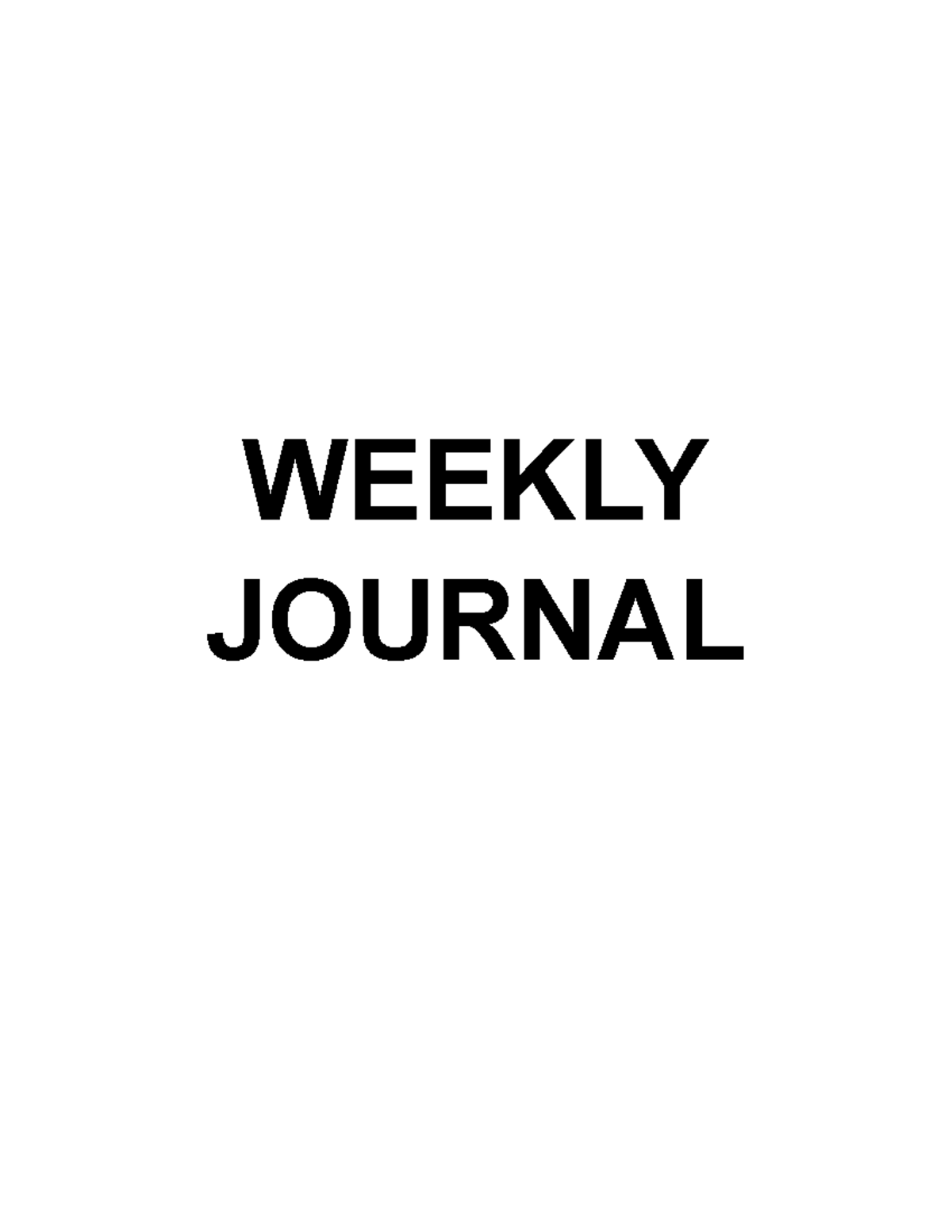 Weekly Journal - good luck - WEEKLY JOURNAL Week 1 Throughout the first ...