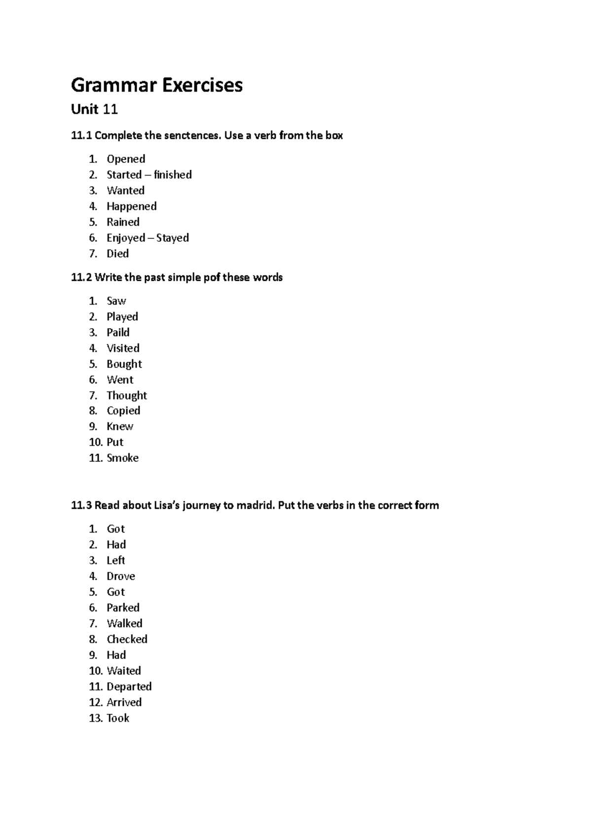 P1- Engels - Grammar Unit 11 - Grammar Exercises Unit 11 11 Complete the senctences. Use a verb ...