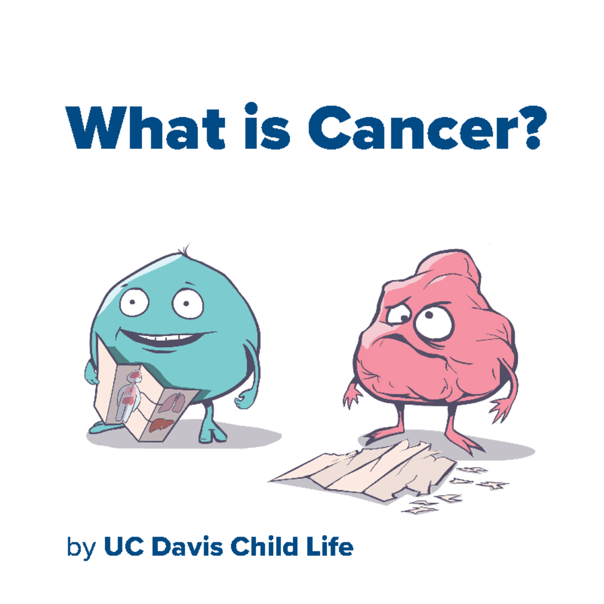 What-is-Cancer - bdjdud - What is Cancer? by UC Davis Child Life I am a ...