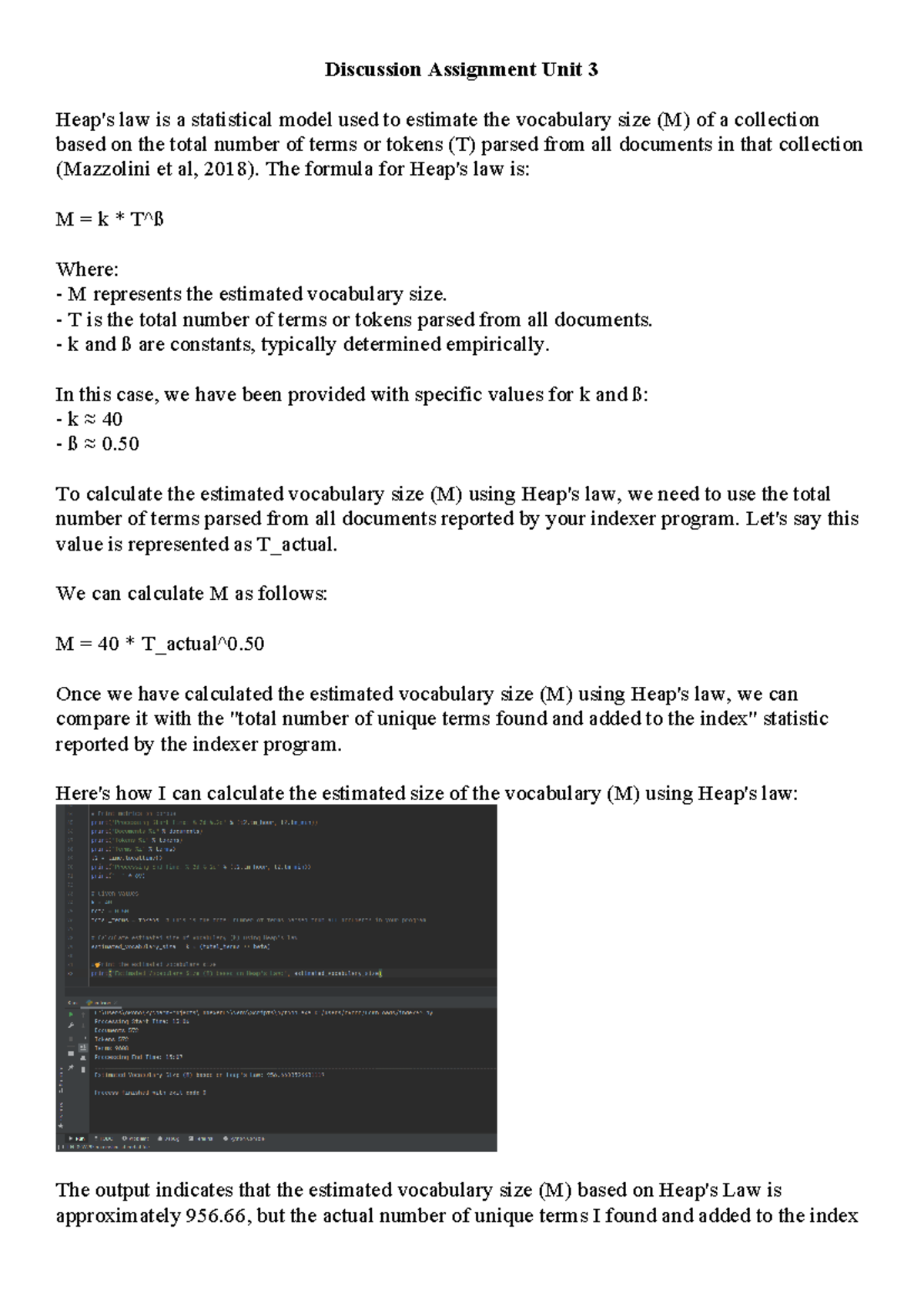 Discussion Assignment Unit 3 - The formula for Heap's law is: M = k * T^ß Where: M represents ...