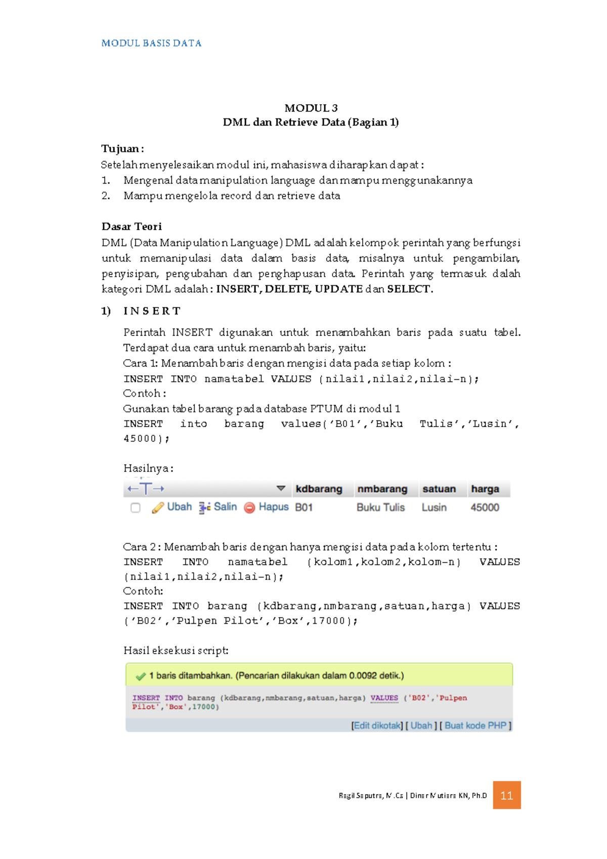 Data Manipulaton Language Bab 1 - MODUL 3 DML dan Retrieve Data (Bagian 1) Tujuan : Setelah ...
