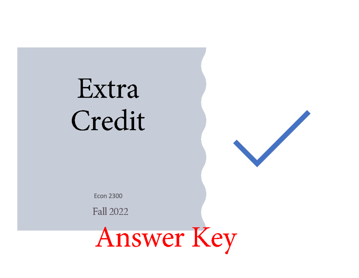 Econ 2300 Extra Credit Answer Key F2022 - ####### Extra ####### Credit ####### Answer Key Fall ...