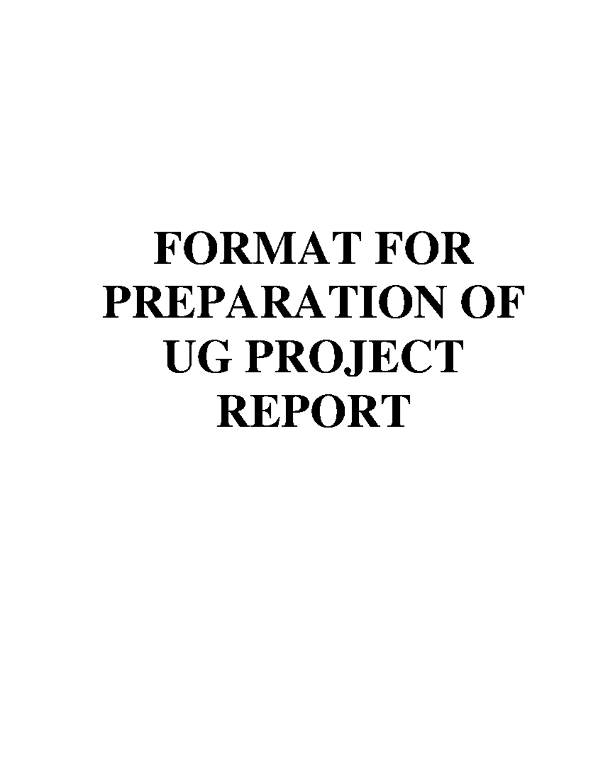 PG Project Report Format - FORMAT FOR PREPARATION OF UG PROJECT REPORT ...
