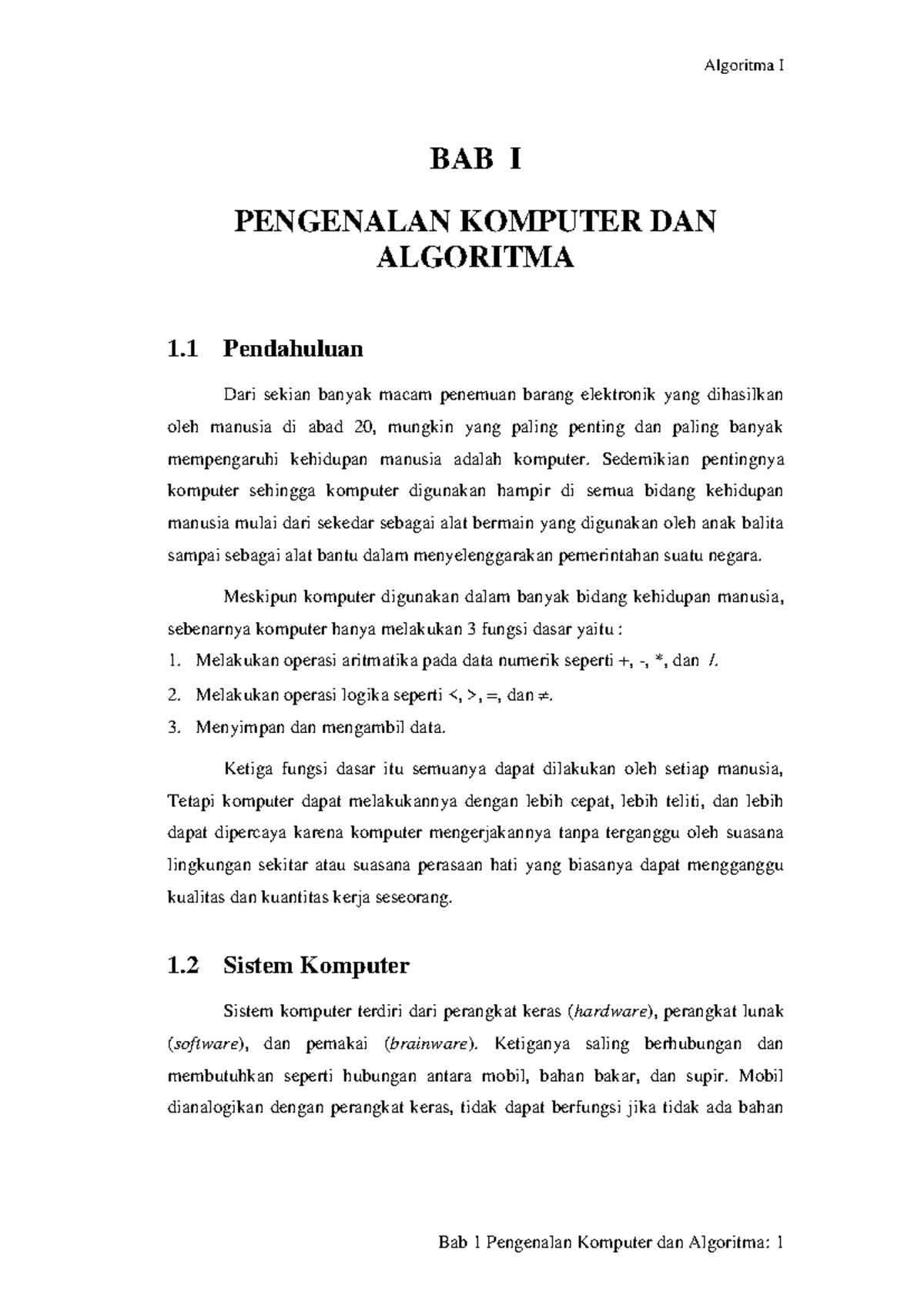 Teori 1 - BAB I PENGENALAN KOMPUTER DAN ALGORITMA 1 Pendahuluan Dari sekian banyak macam ...
