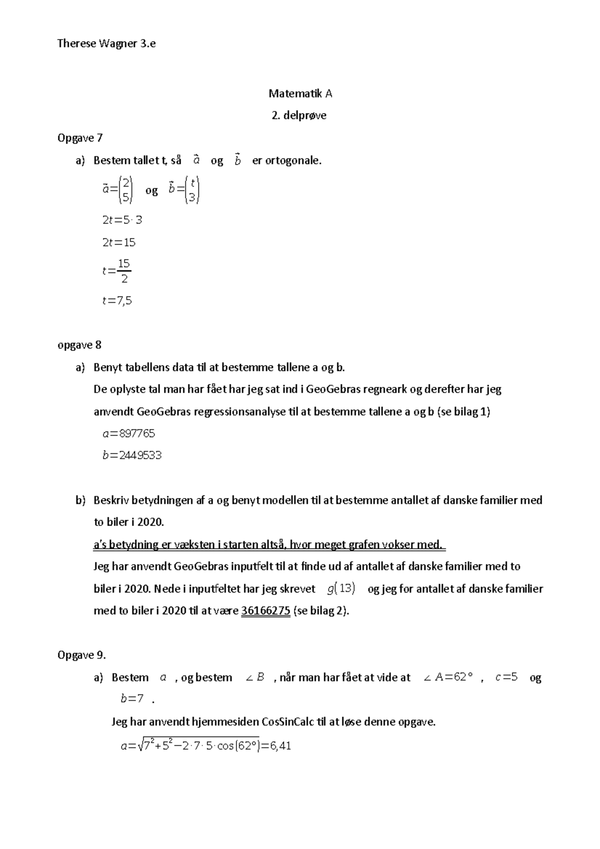 Matematik A - ujh - Matematik A 2. delprøve Opgave 7 a) Bestem tallet t ...