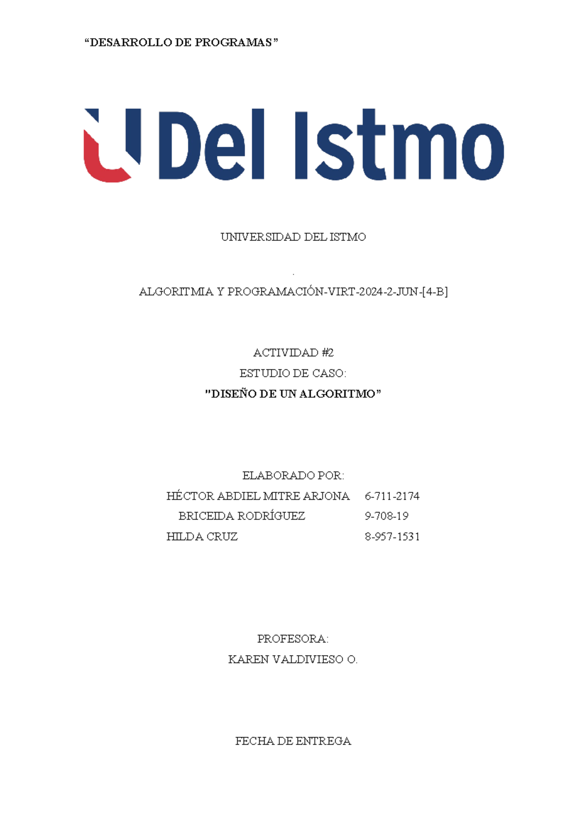 Actividad #2 - Algoritmia y Programación - UNIVERSIDAD DEL ISTMO . ALGORITMIA Y - Studocu