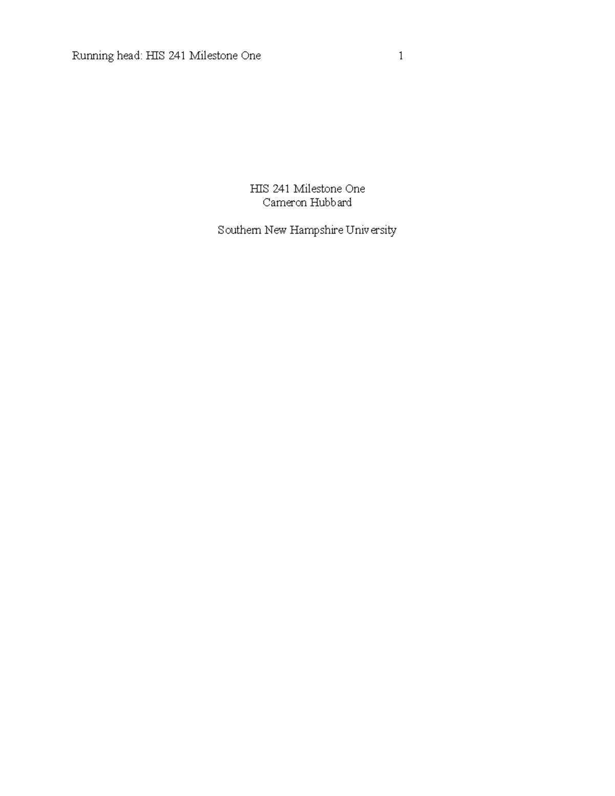 HIS 241 Milestone One - Running head: HIS 241 Milestone One 1 HIS 241 ...