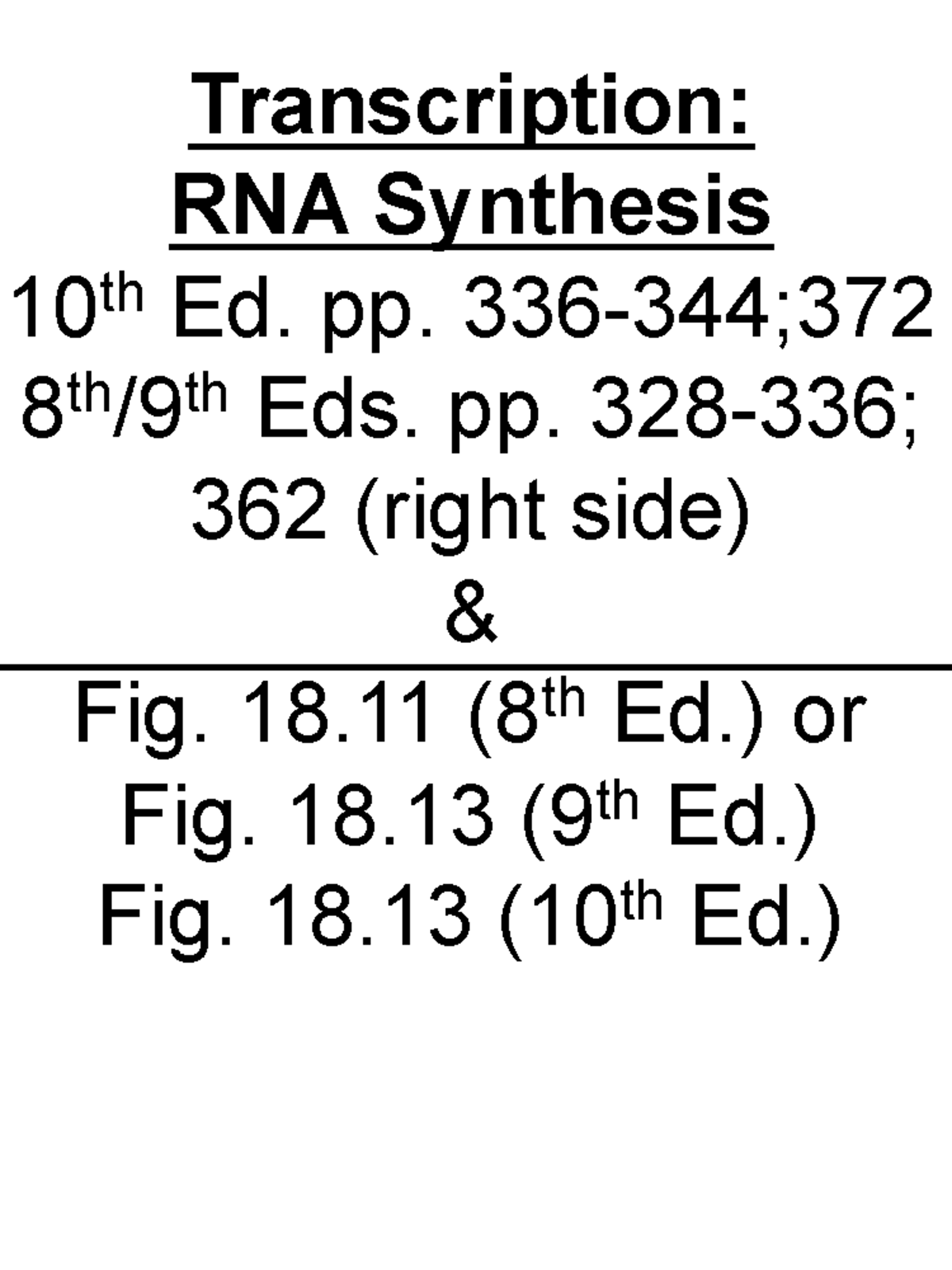 Lecture 31 Notes - Transcription: RNA Synthesis 10 th Ed. pp. 336-344 ...