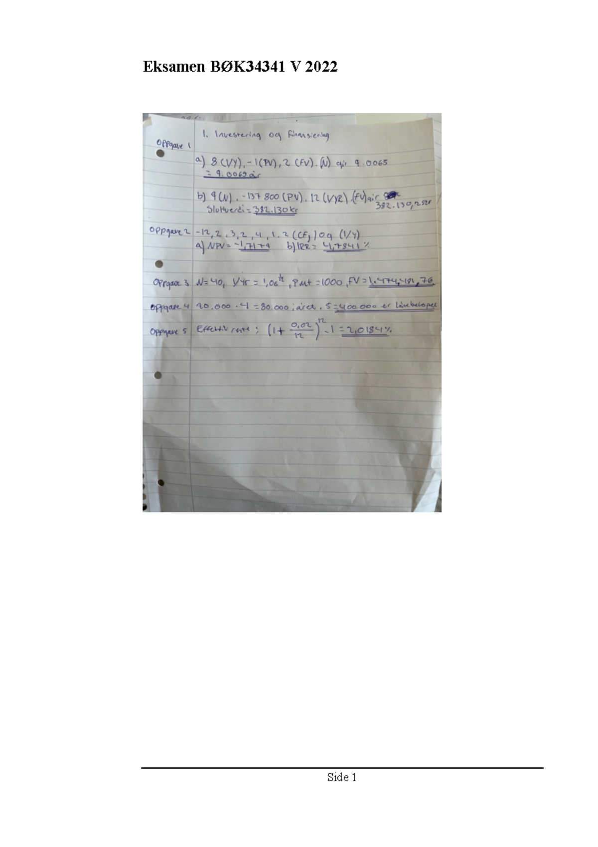 Bedøk eksamen - BØK 3434 - Eksamen BØK34341 V Rettelse oppgave 14 a) svaret blir 124. b) svaret ...