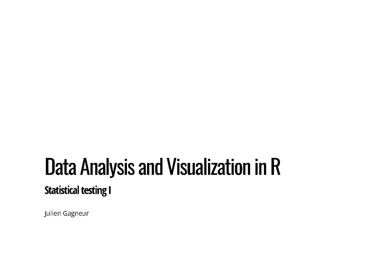Lecture 9 - Data Analysis and Visualization in R Statistical testing I ...