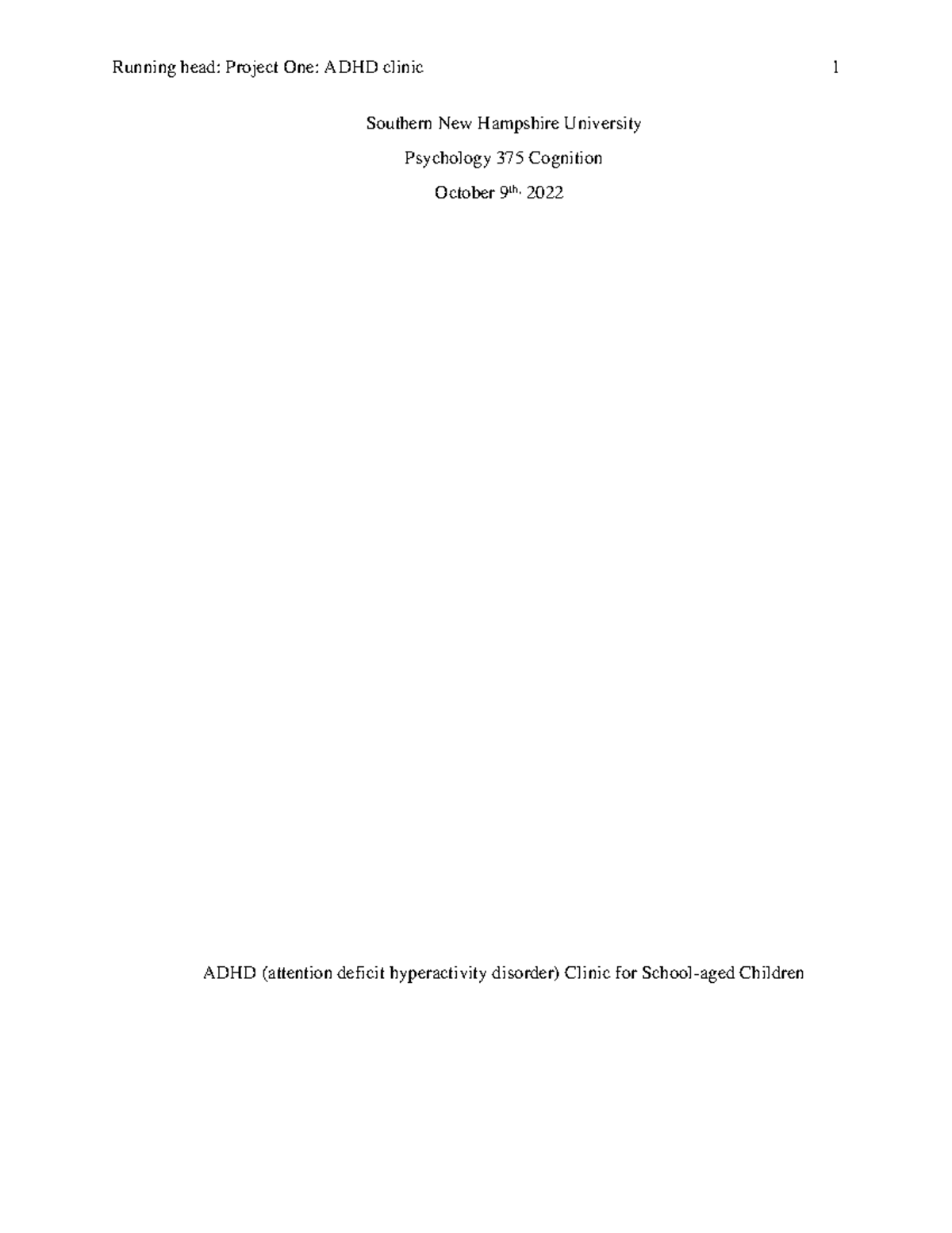 PSY 375 Project ONE - Running head: Project One: ADHD clinic 1 Southern ...