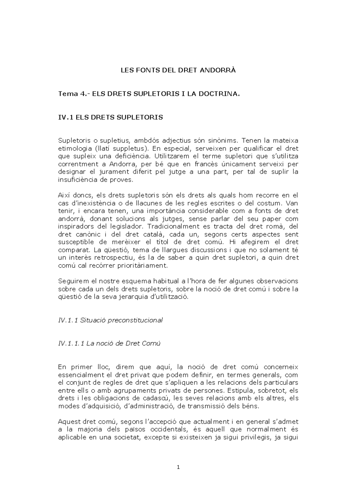 Tema 4 - temario - LES FONTS DEL DRET ANDORRÀ Tema 4.- ELS DRETS ...
