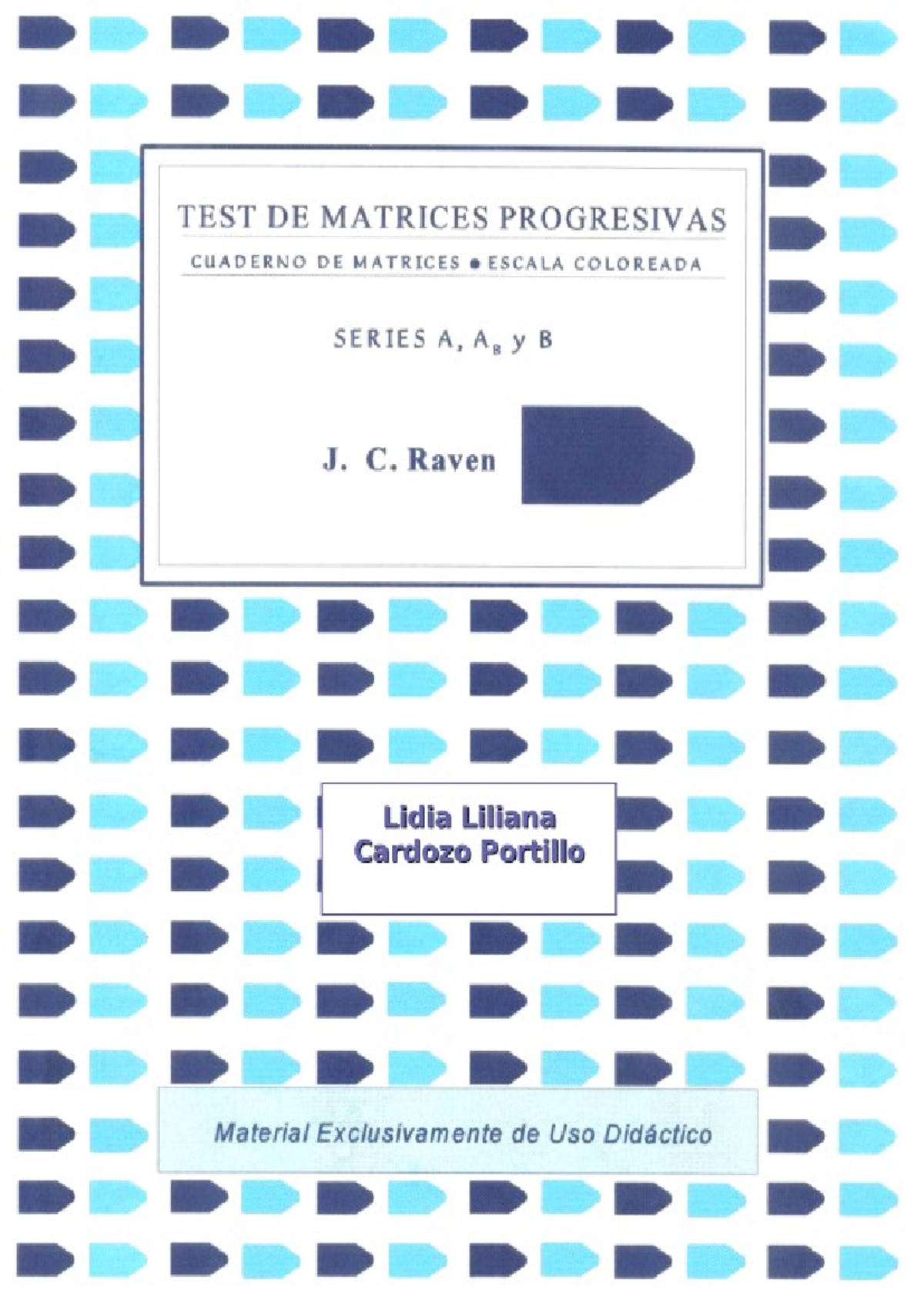 Cuadernillo 3 Fulll FULL - Psicologia - TEST DE MATRICES PROGRESIVAS ...