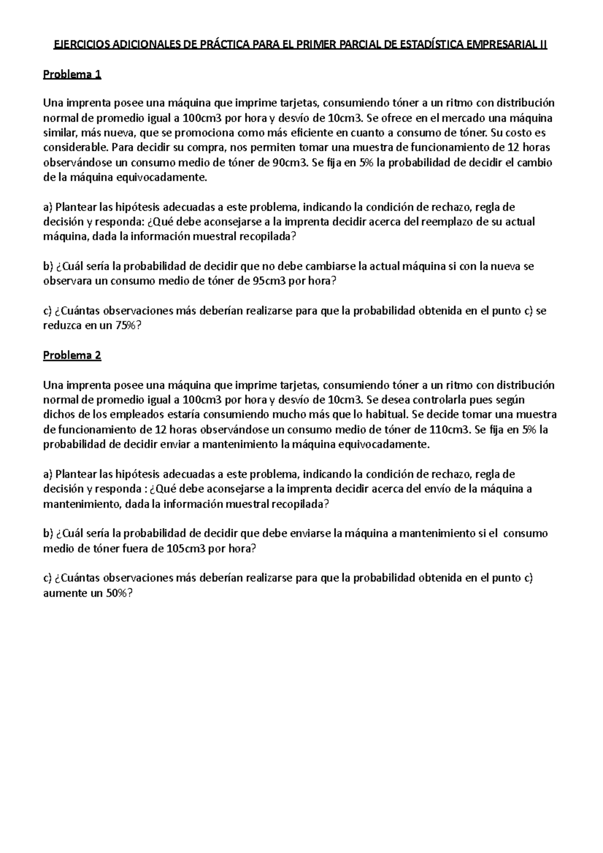 Simulacro 1ER Parcial DE Estad 2 - EJERCICIOS ADICIONALES DE PRÁCTICA PARA EL PRIMER PARCIAL DE ...