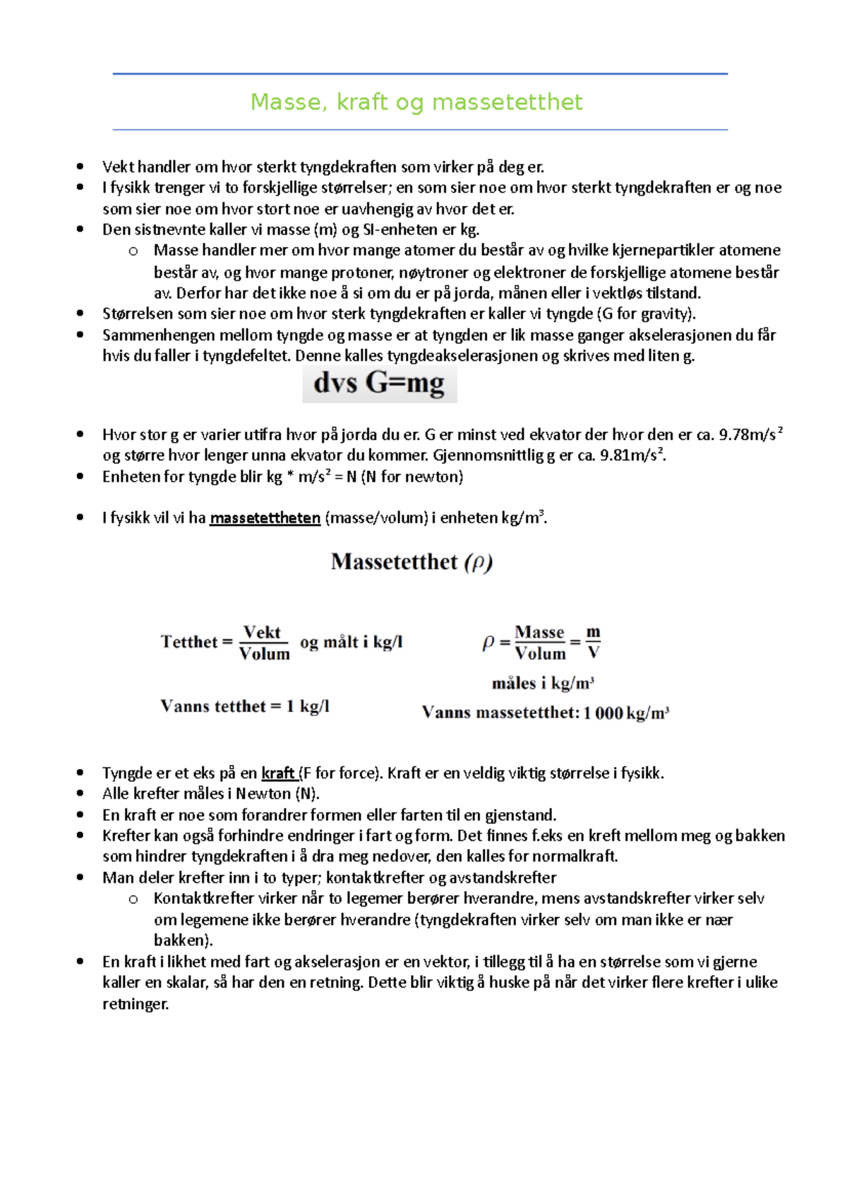 Masse, kraft og massetetthet - I fysikk trenger vi to forskjellige ...