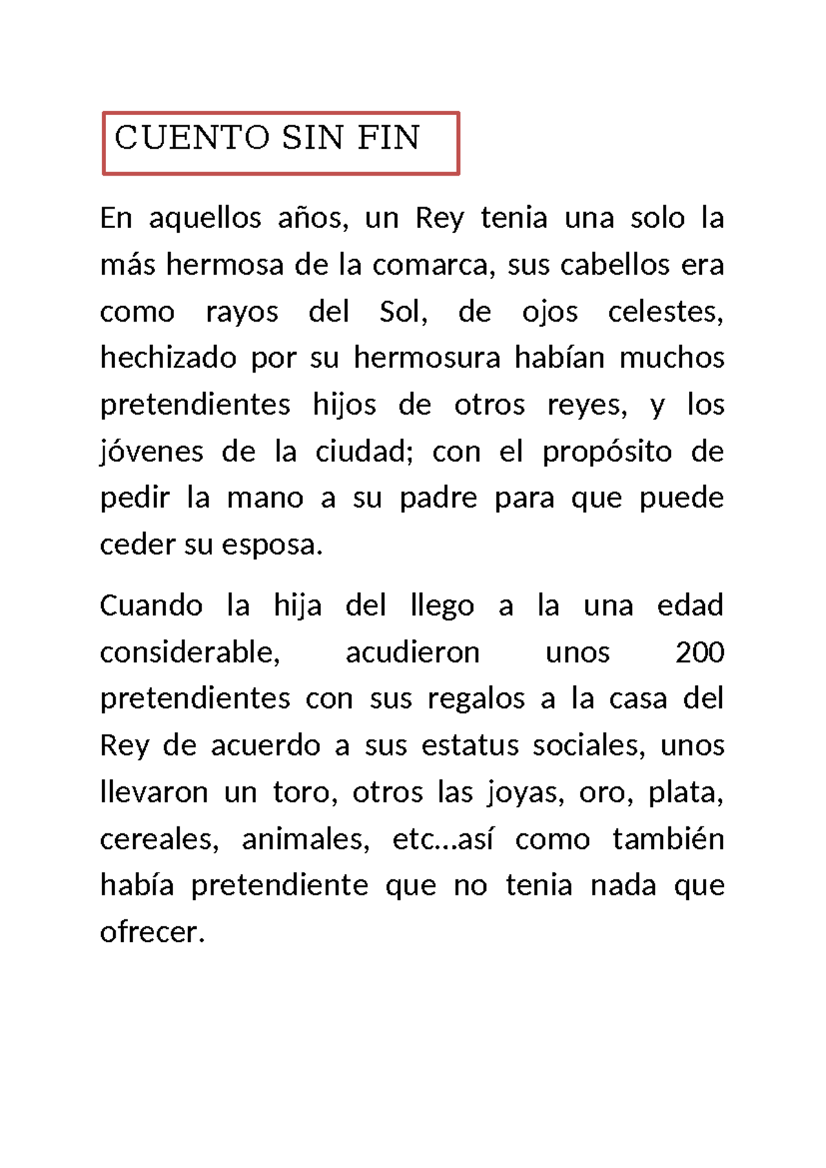 Cuento sin fin - En aquellos años, un Rey tenia una solo la más hermosa ...
