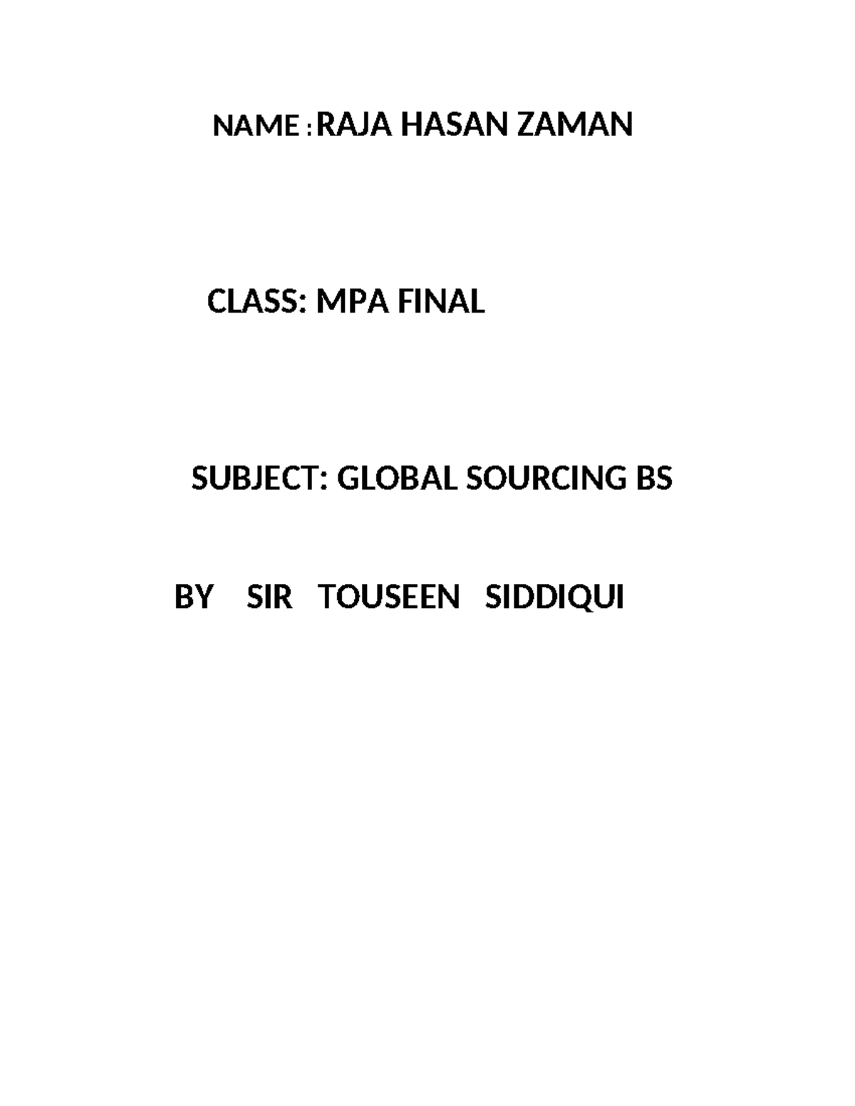 Raja assingment gbs - Assignment - NAME : RAJA HASAN ZAMAN CLASS: MPA FINAL SUBJECT: GLOBAL ...