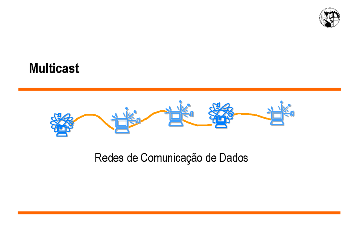 Multicast v2 - RI LEIM - Multicast Redes de ComunicaÁ„o de Dados ...