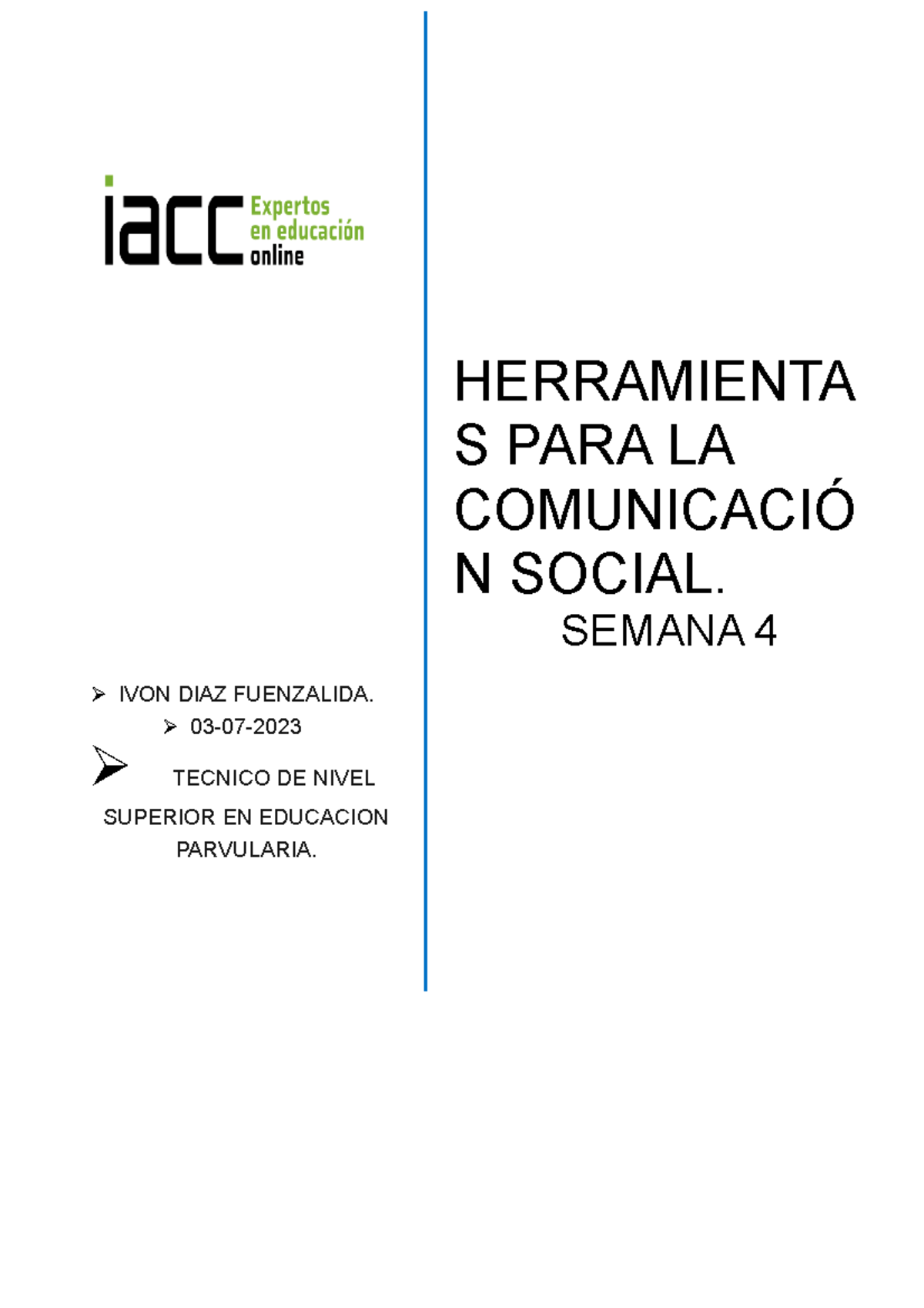 Ivon Diaz Fuenzalida tareasemana 4 - IVON DIAZ FUENZALIDA. 03-07 ...