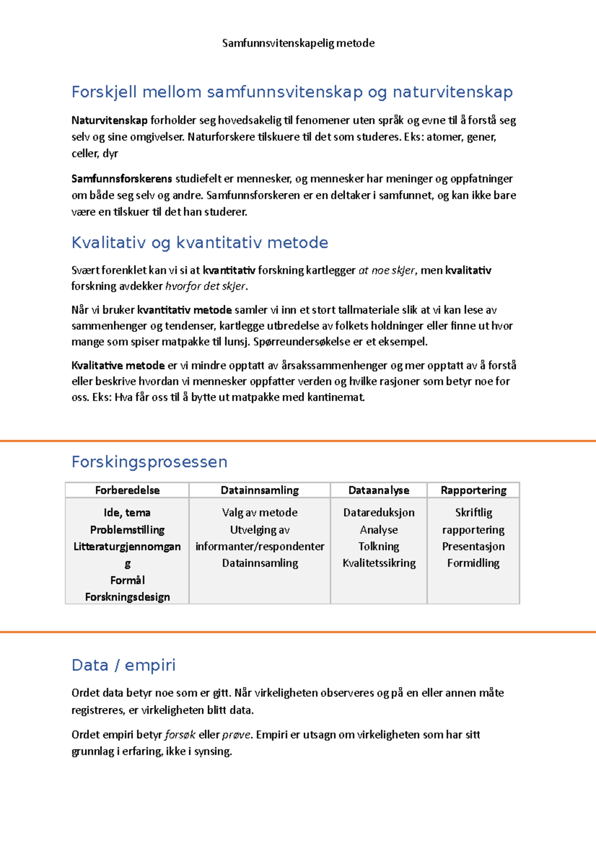 Kort oppsummering - Samfunnsvitenskaplig metode - Forskjell mellom samfunnsvitenskap og - Studocu